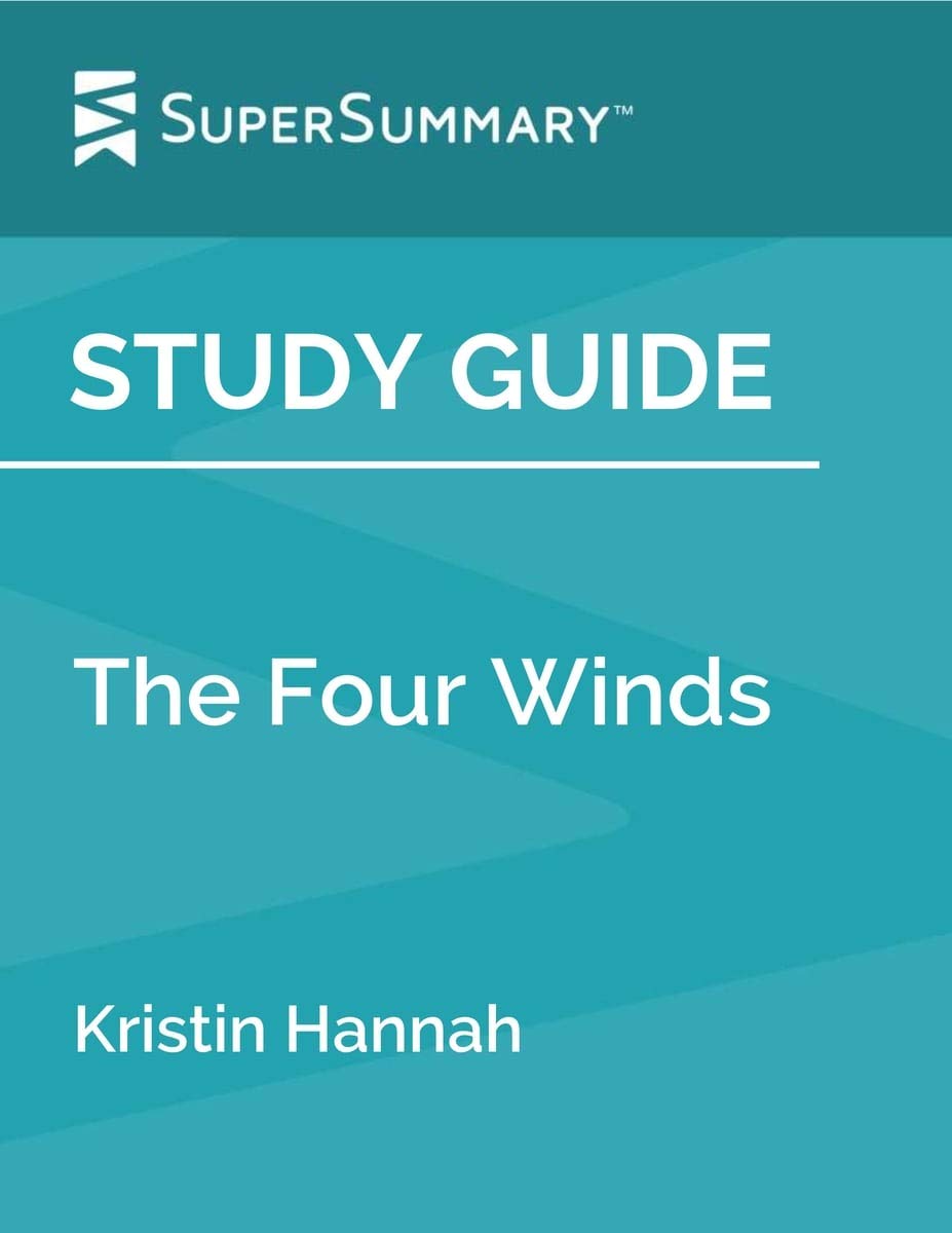 Study Guide: The Four Winds by Kristin Hannah by SuperSummary | Goodreads