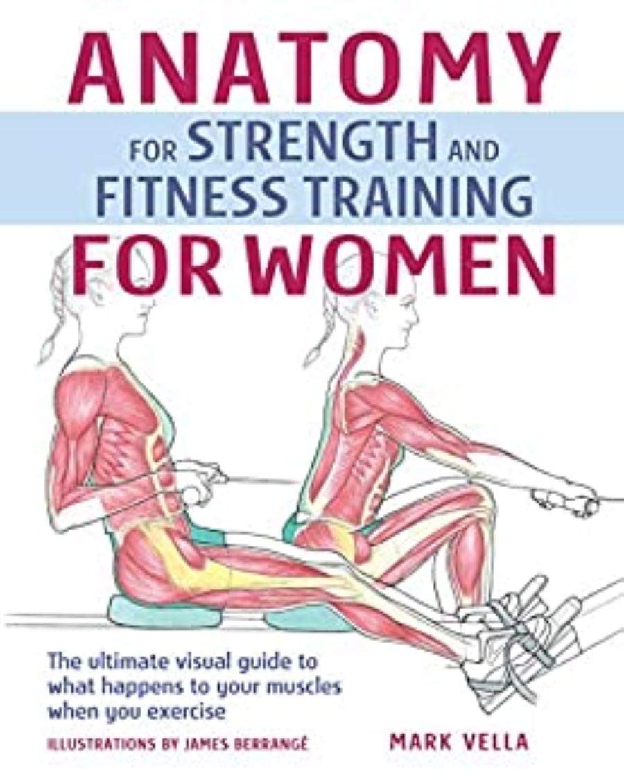 Anatomy for Strength and Fitness Training for Women: An Illustrated ...