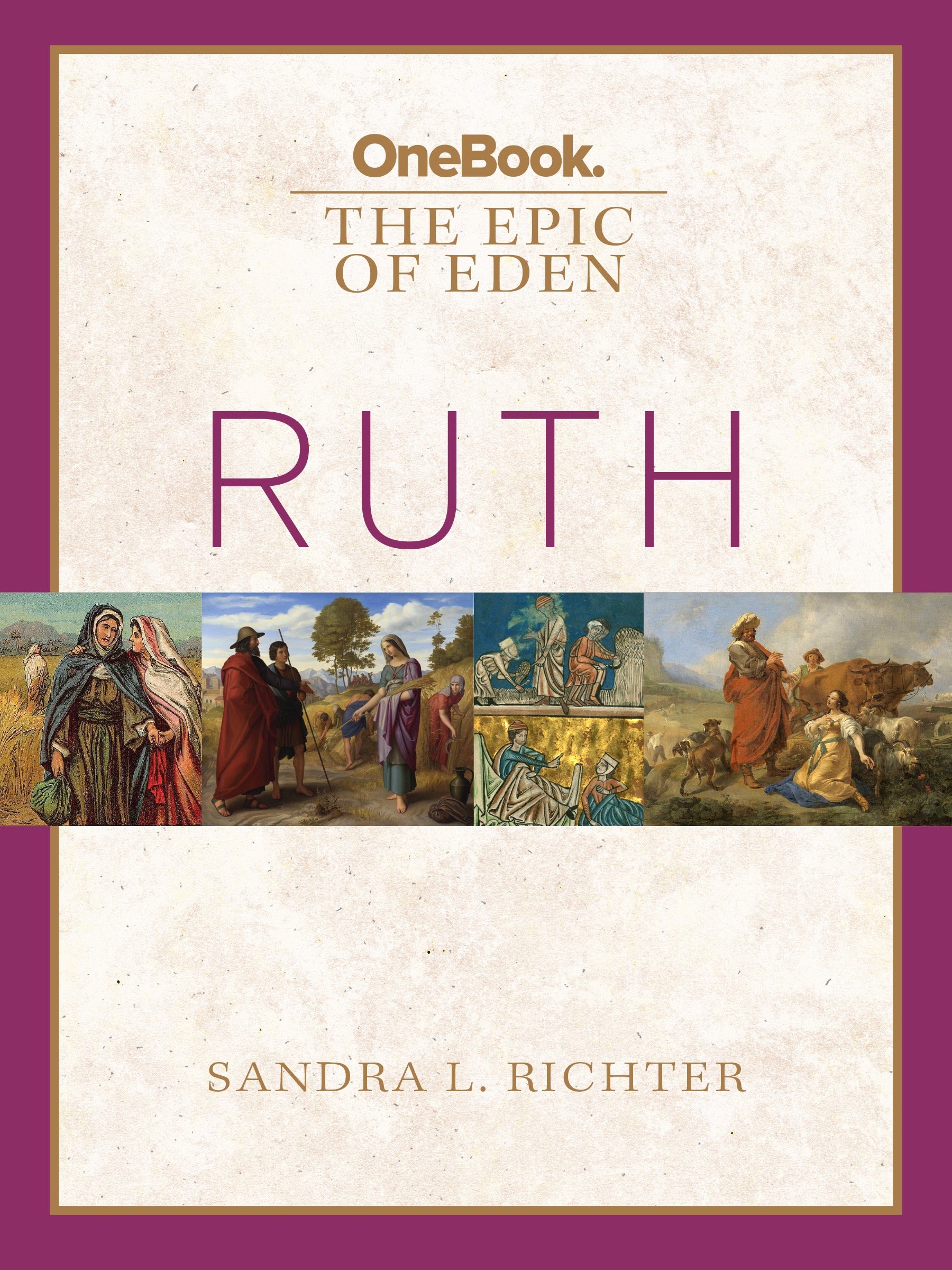 The Epic of Eden: Ruth by Sandra L. Richter | Goodreads