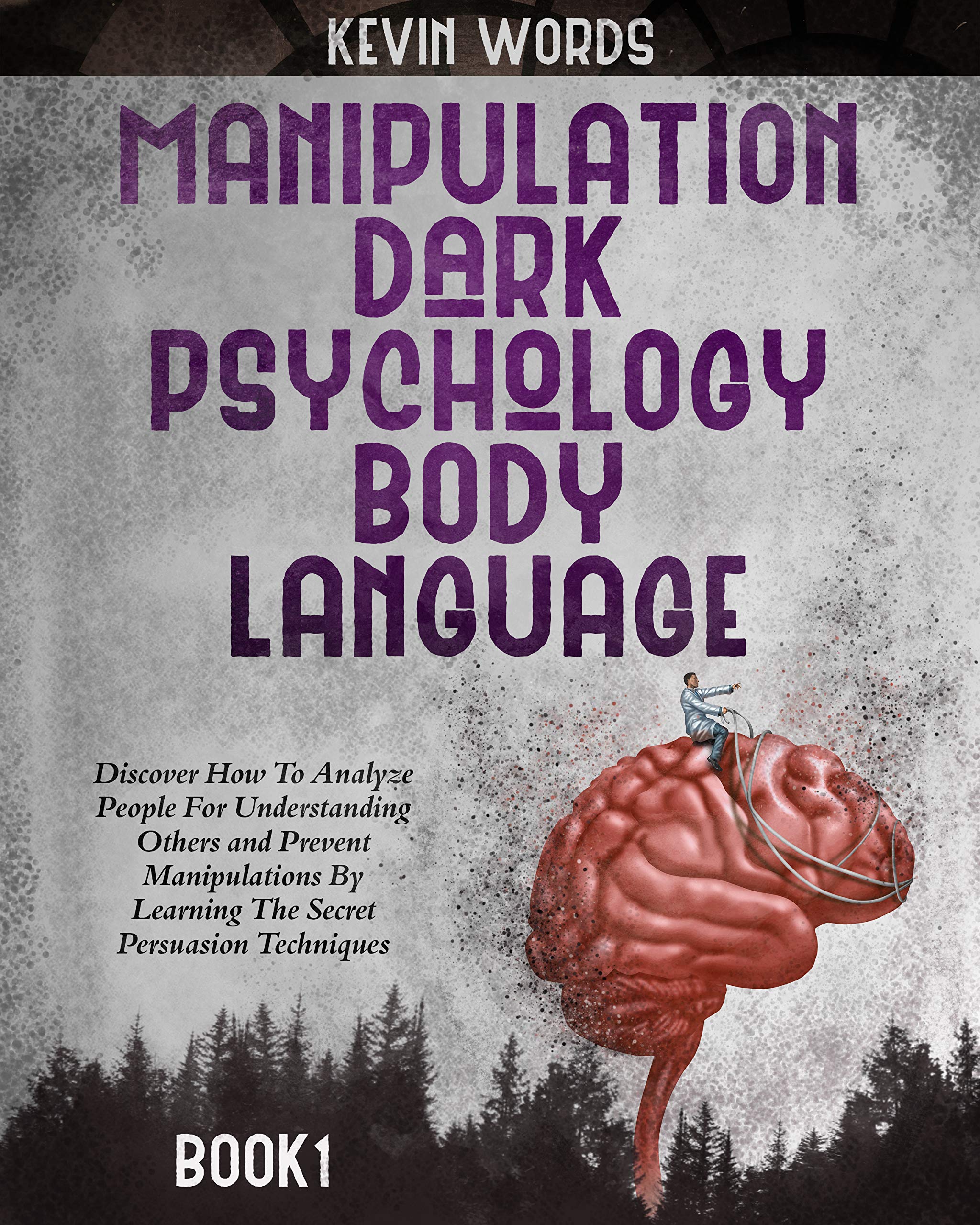 MANIPULATION, DARK PSYCHOLOGY AND BODY LANGUAGE: Discover How To ...