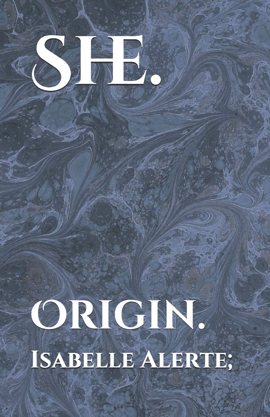 She: Origin. by Isabelle Alerte | Goodreads