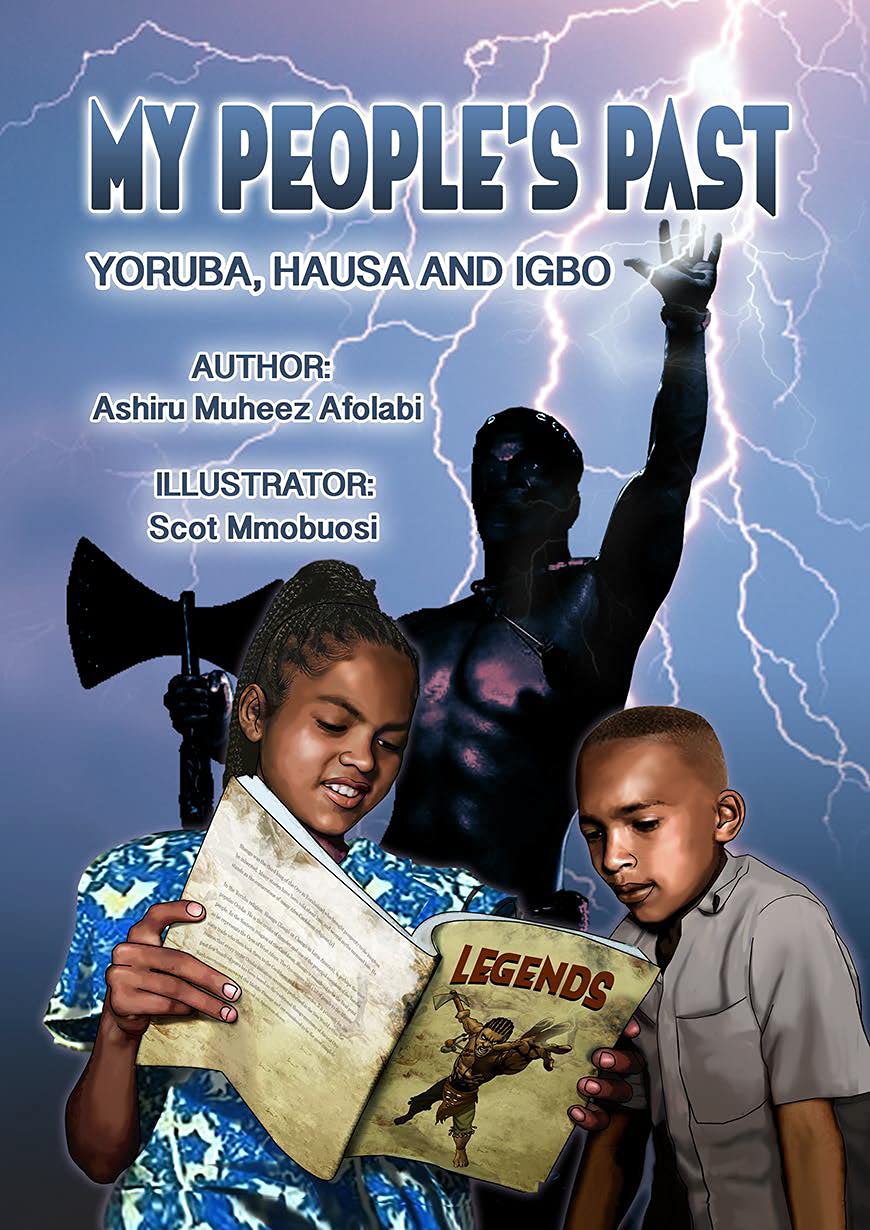 My People's Past: Yoruba, Hausa and Igbo by Ashiru Muheez Afolabi ...