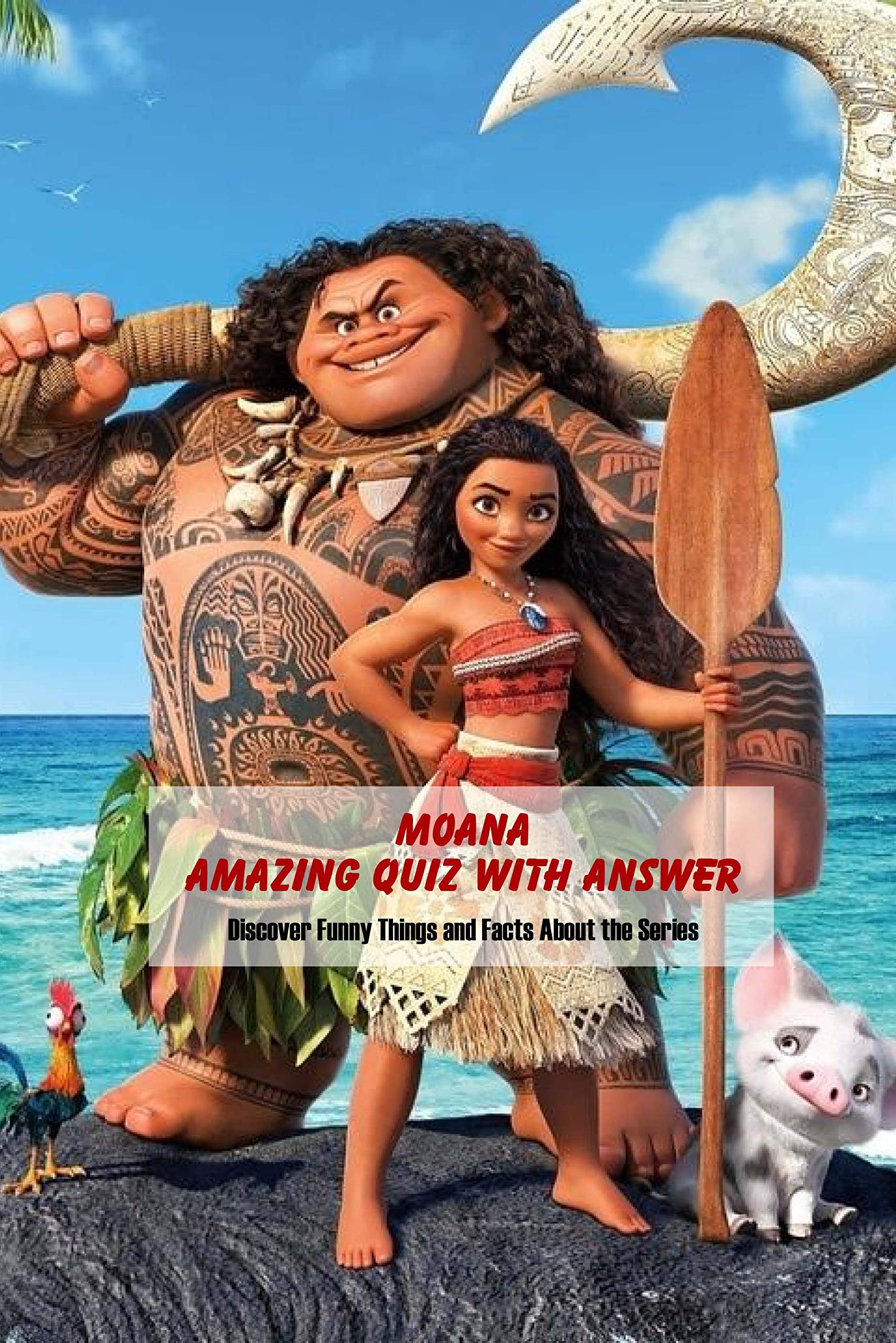Moana Amazing Quiz With Answer: Discover Funny Things and Facts About ...