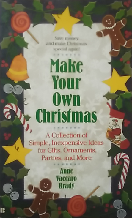 Make Your Own Christmas by Anne Vaccaro Brady | Goodreads
