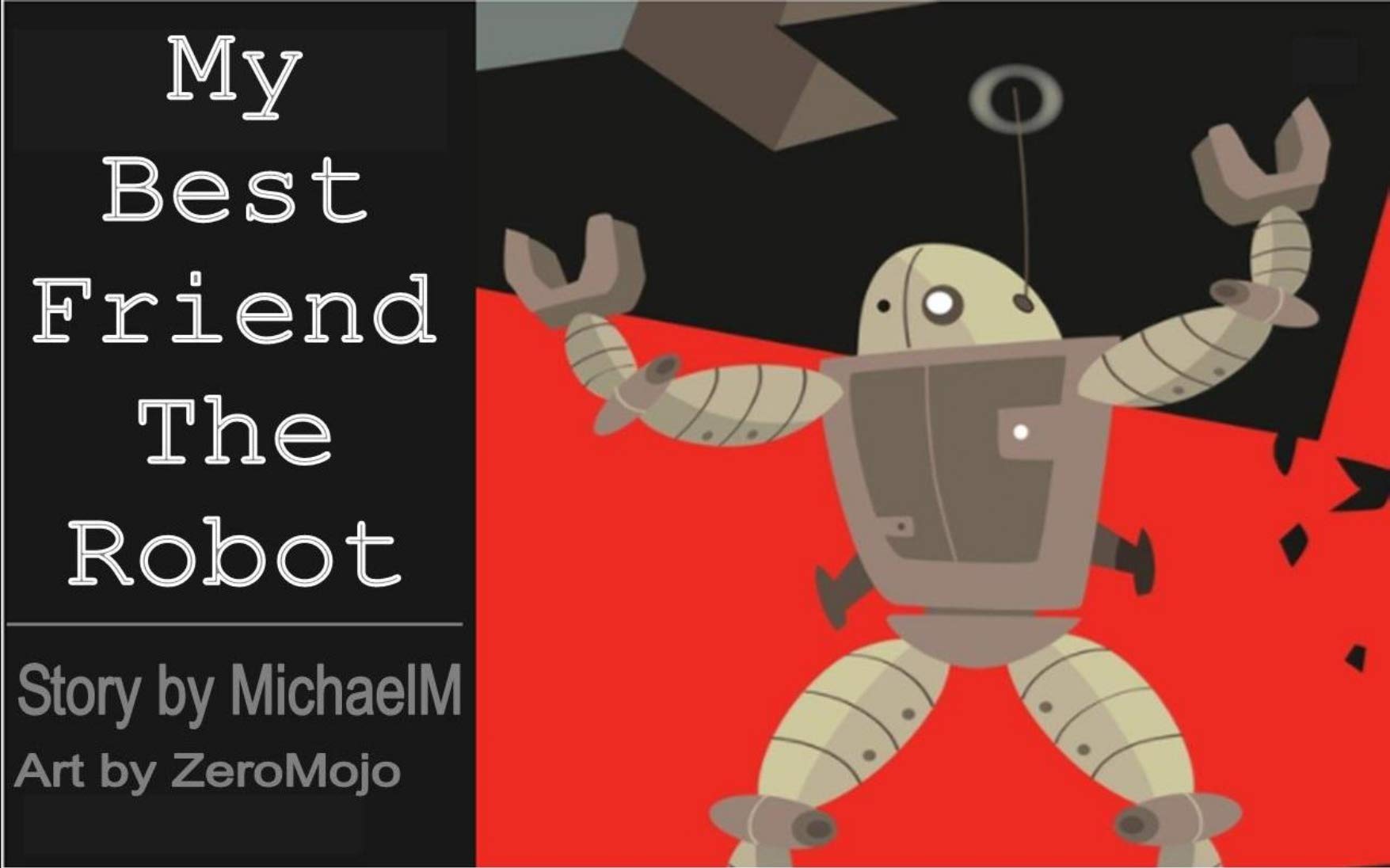My Best Friend the Robot by Michael Medders | Goodreads
