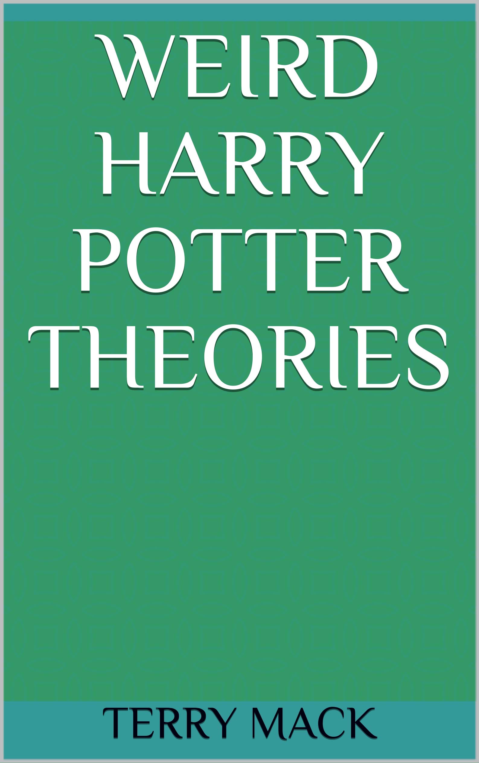 Weird Harry Potter Theories by Terry Mack | Goodreads