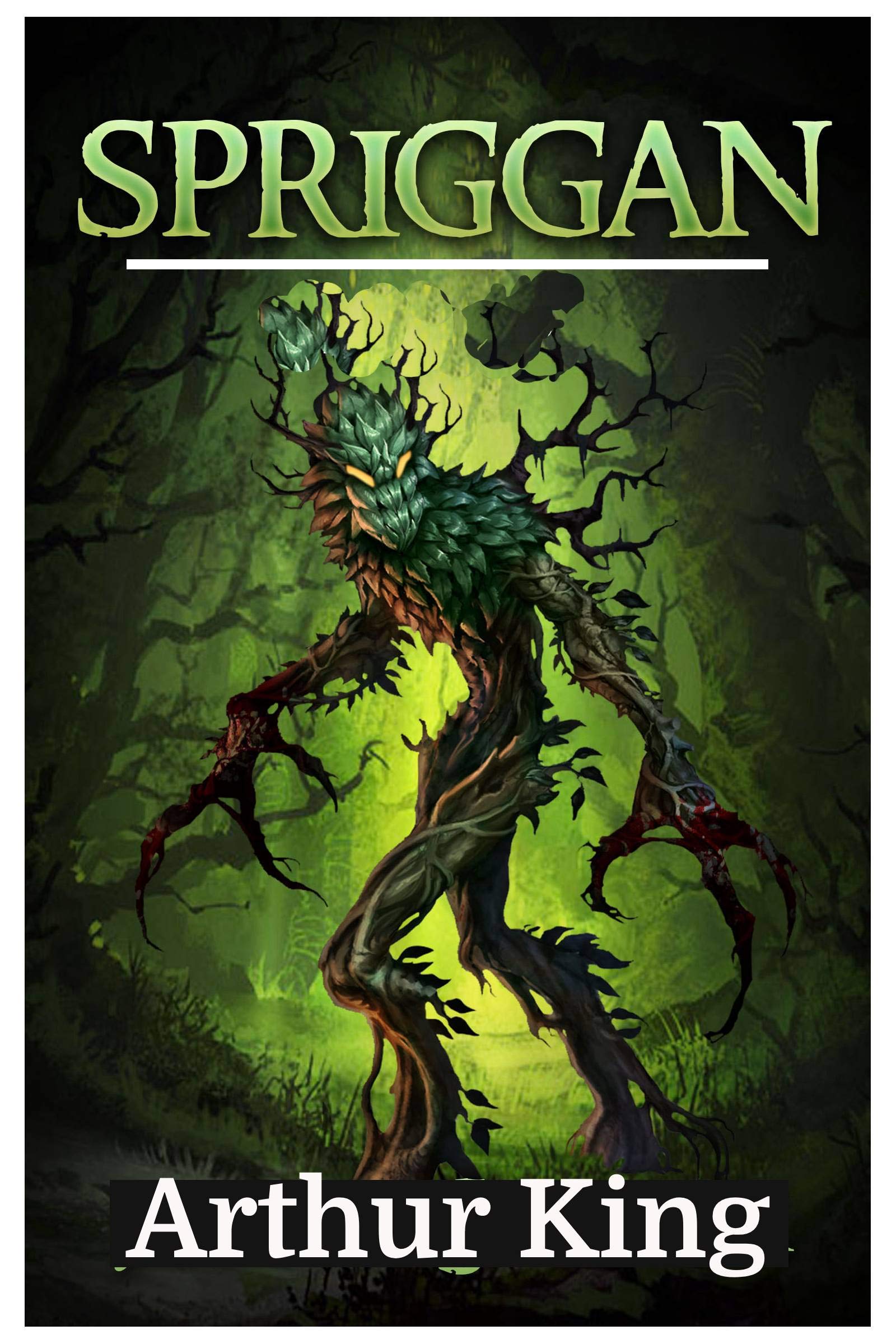 The spriggan: Natures bloody revenge - Urban fantasy horror by Arthur ...