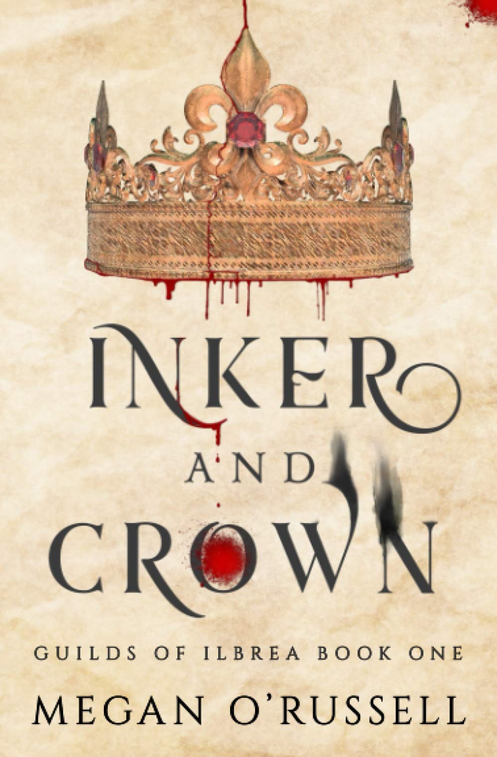 Inker and Crown (Guilds of Ilbrea) by Megan O'Russell | Goodreads
