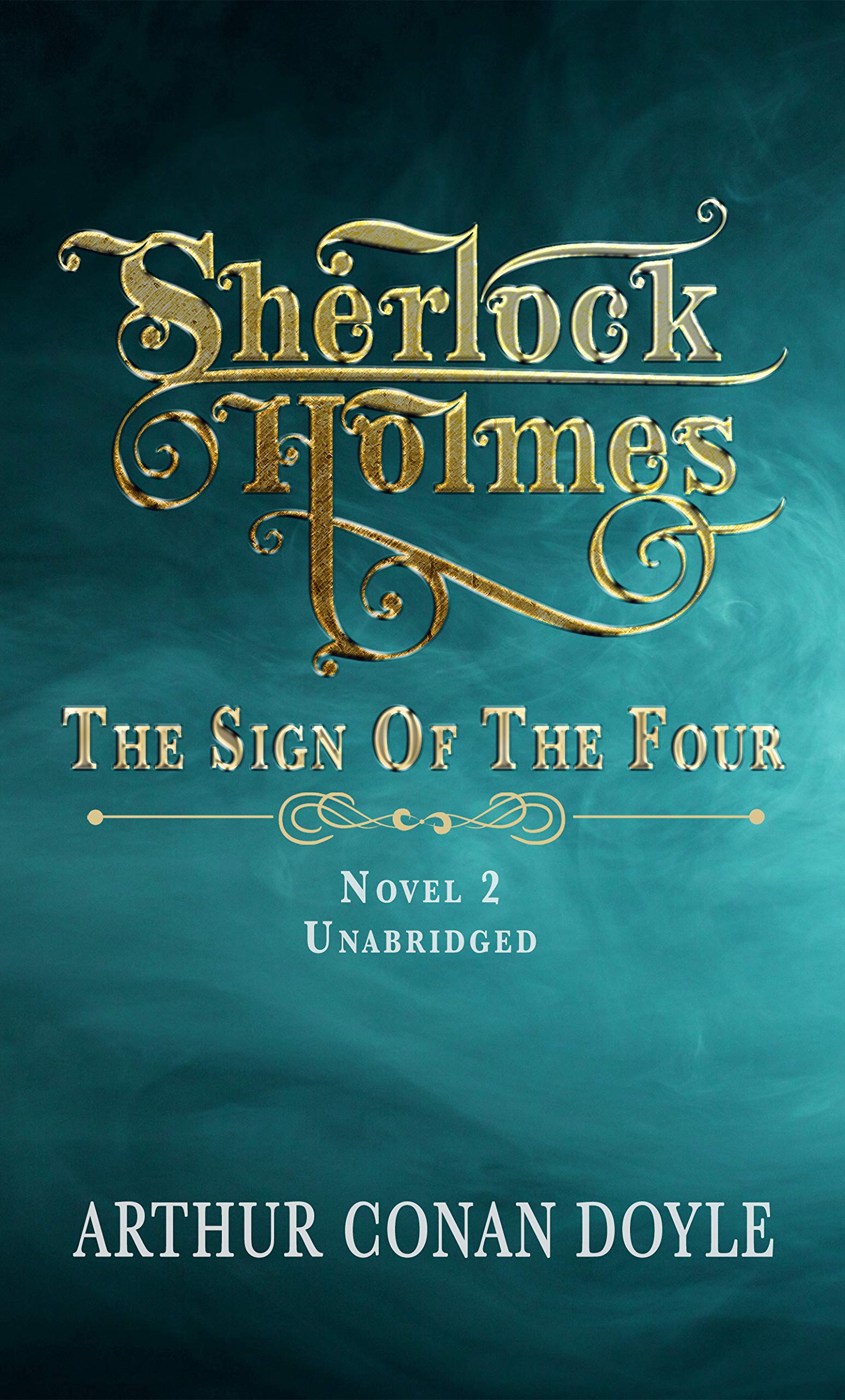SHERLOCK HOLMES - THE SIGN OF THE FOUR: UNABRIDGED AND ANNOTATED ...
