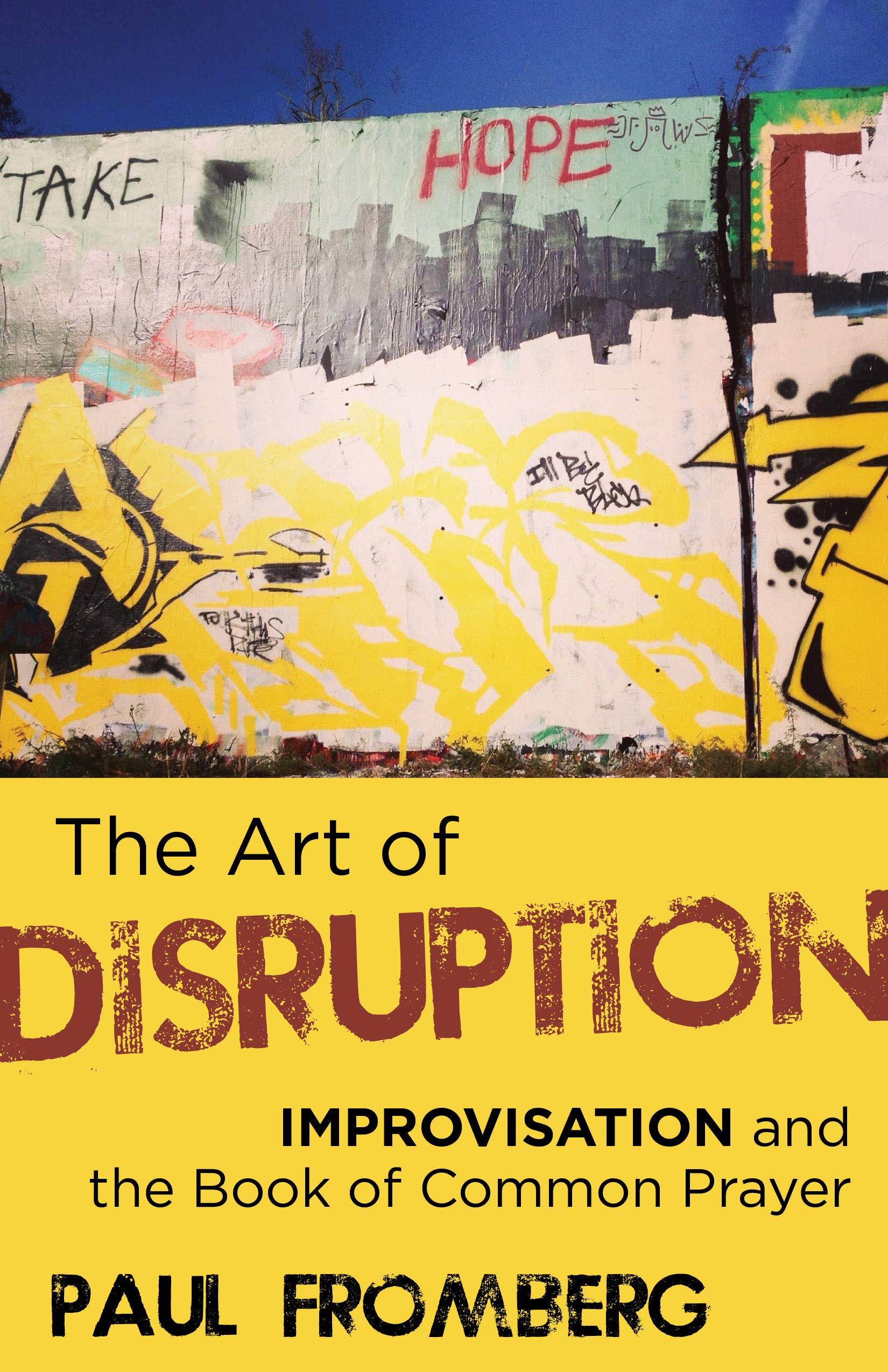 The Art of Disruption: Improvisation and the Book of Common Prayer by ...