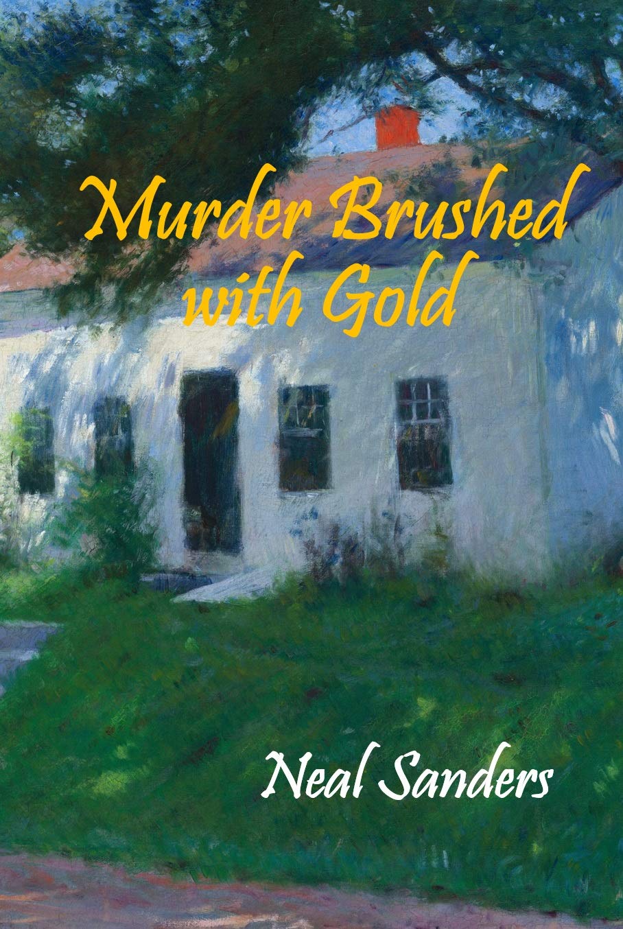 Murder Brushed with Gold by Neal Sanders | Goodreads