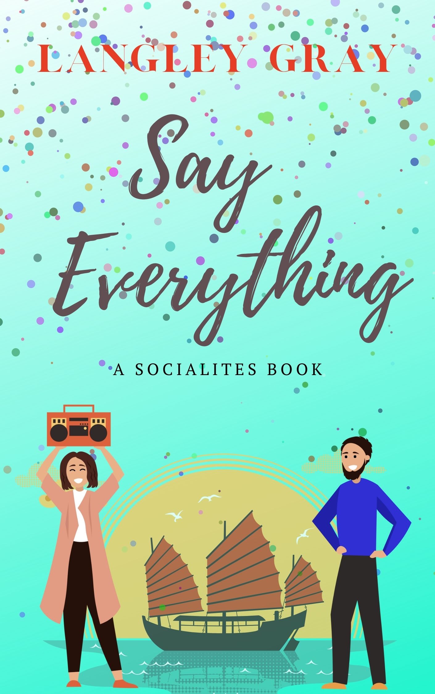 Say Everything by Langley Gray | Goodreads