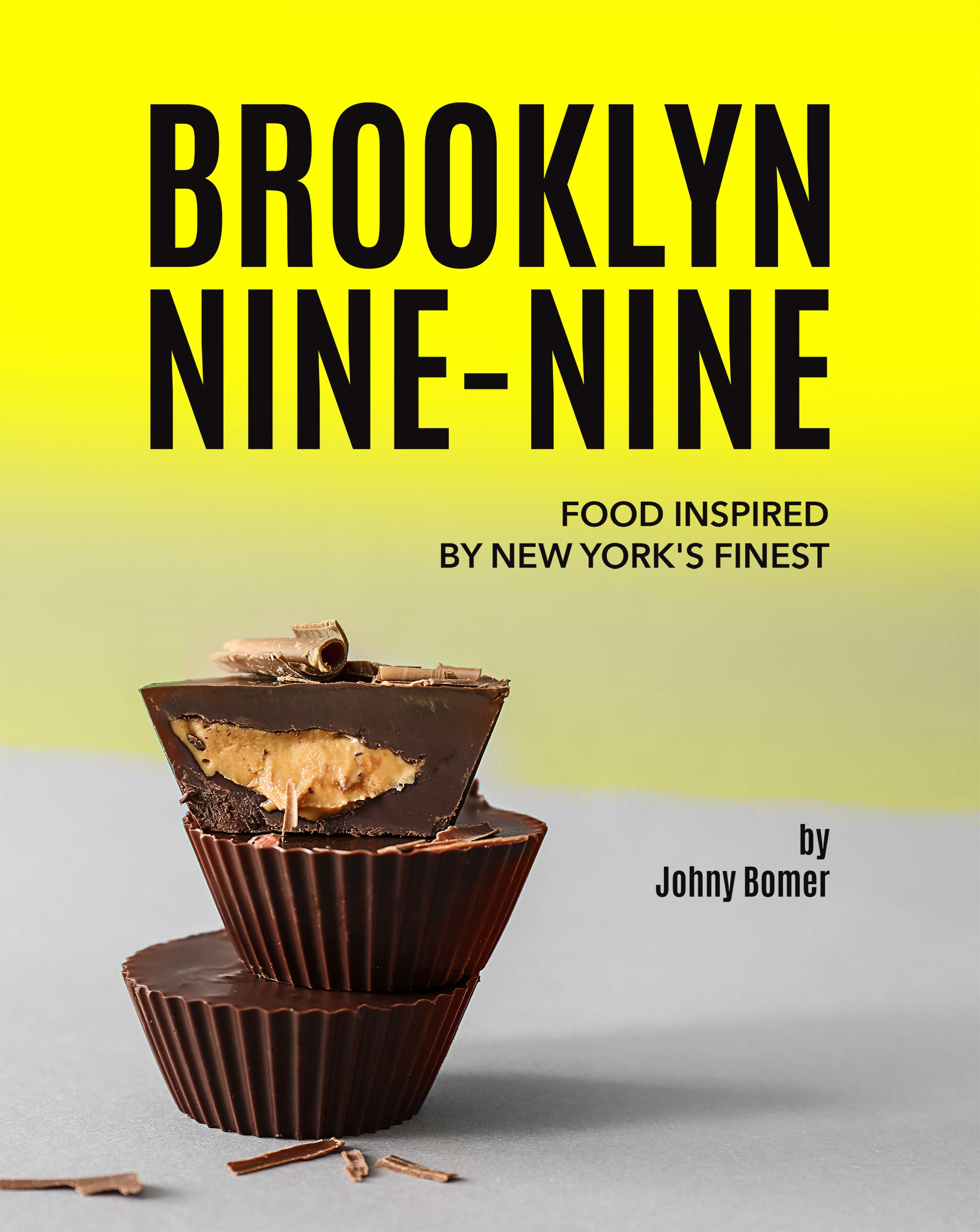 Brooklyn Nine-Nine: Food Inspired by New York's Finest by Johny Bomer ...