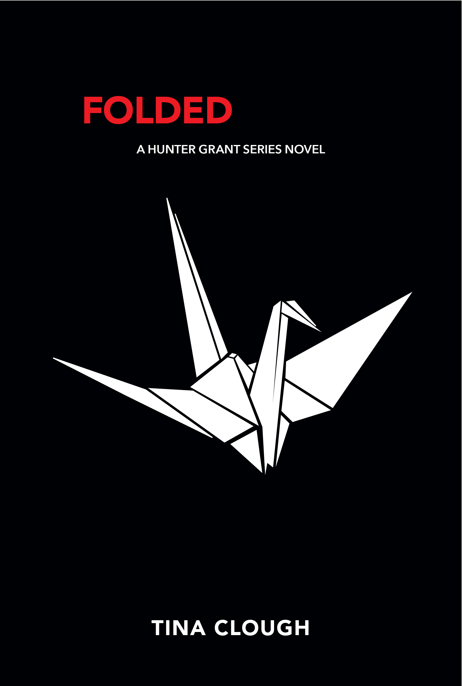 Folded (Hunter Grant #3) by Tina Clough | Goodreads
