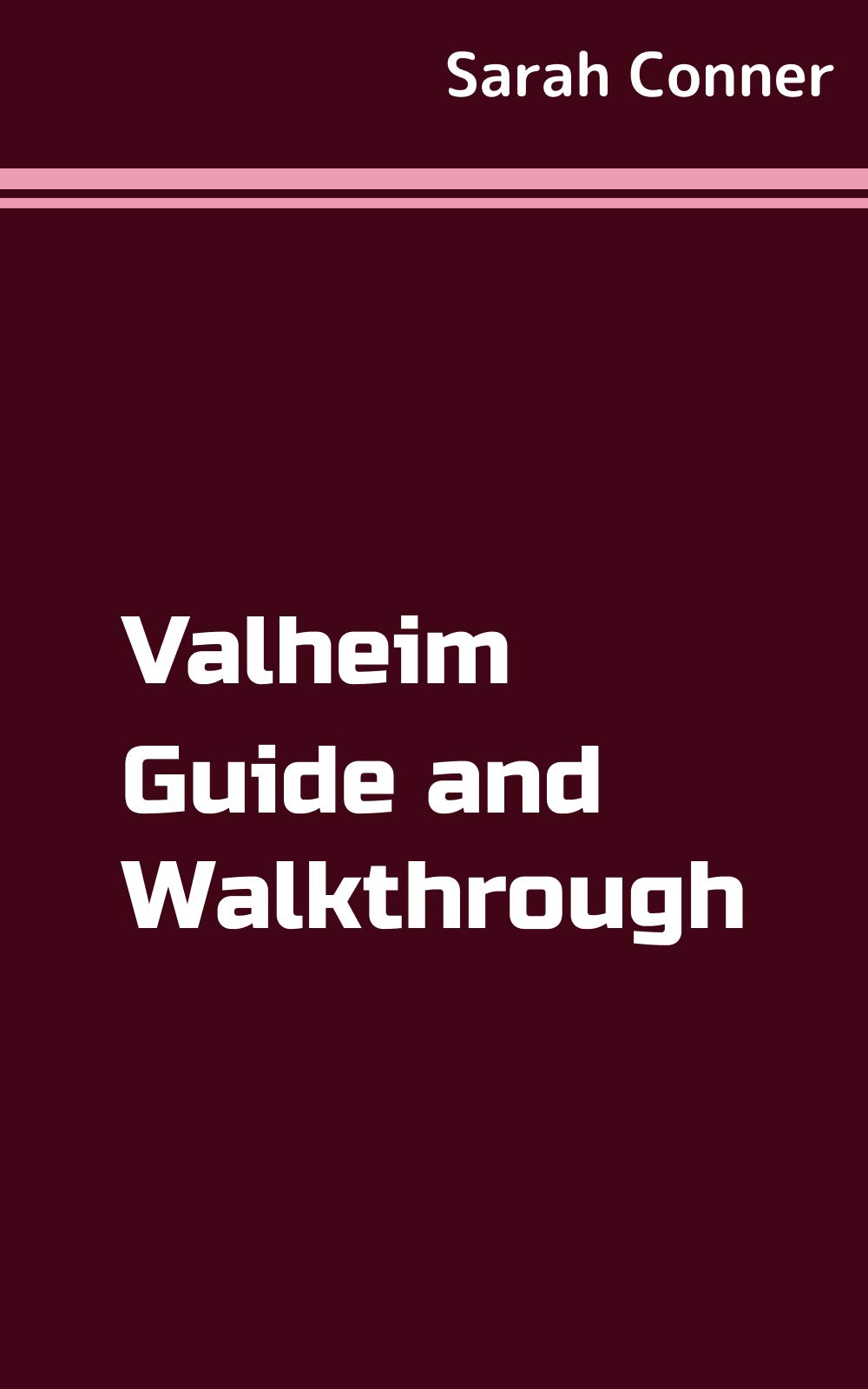 Valheim Guide and Walkthrough by Sarah Conner | Goodreads