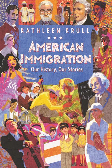 American Immigration: Our History, Our Stories by Kathleen Krull ...