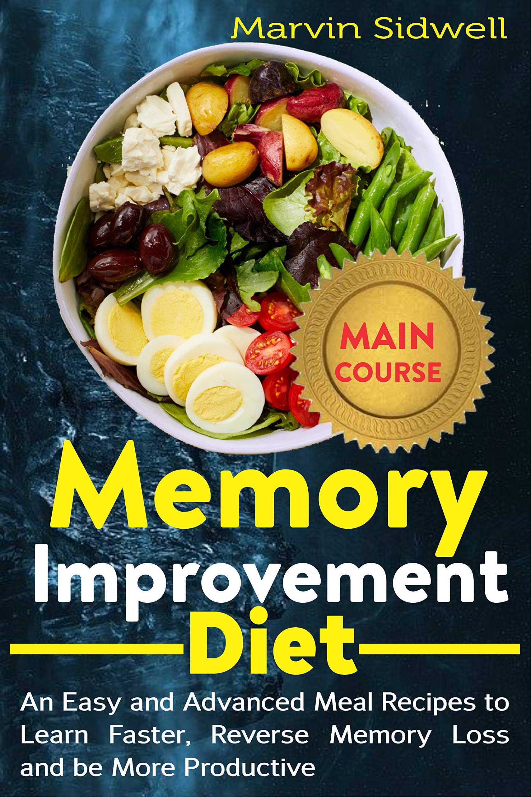 Memory Improvement Diet: An Easy and Advanced Meal Recipes to Learn ...