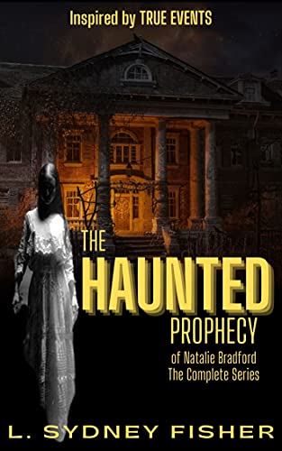 The Haunted Prophecy of Natalie Bradford: Inspired by TRUE EVENTS, Part ...