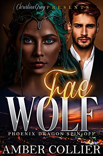 Fae Wolf: A Phoenix Dragon Spin-Off by Amber Collier | Goodreads