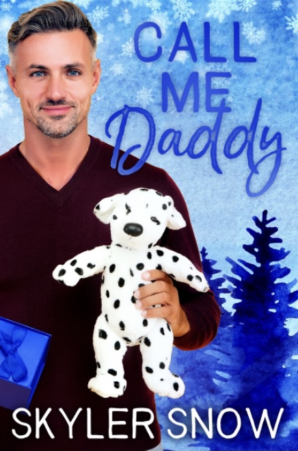 Call Me Daddy by Skylar Snow | Goodreads