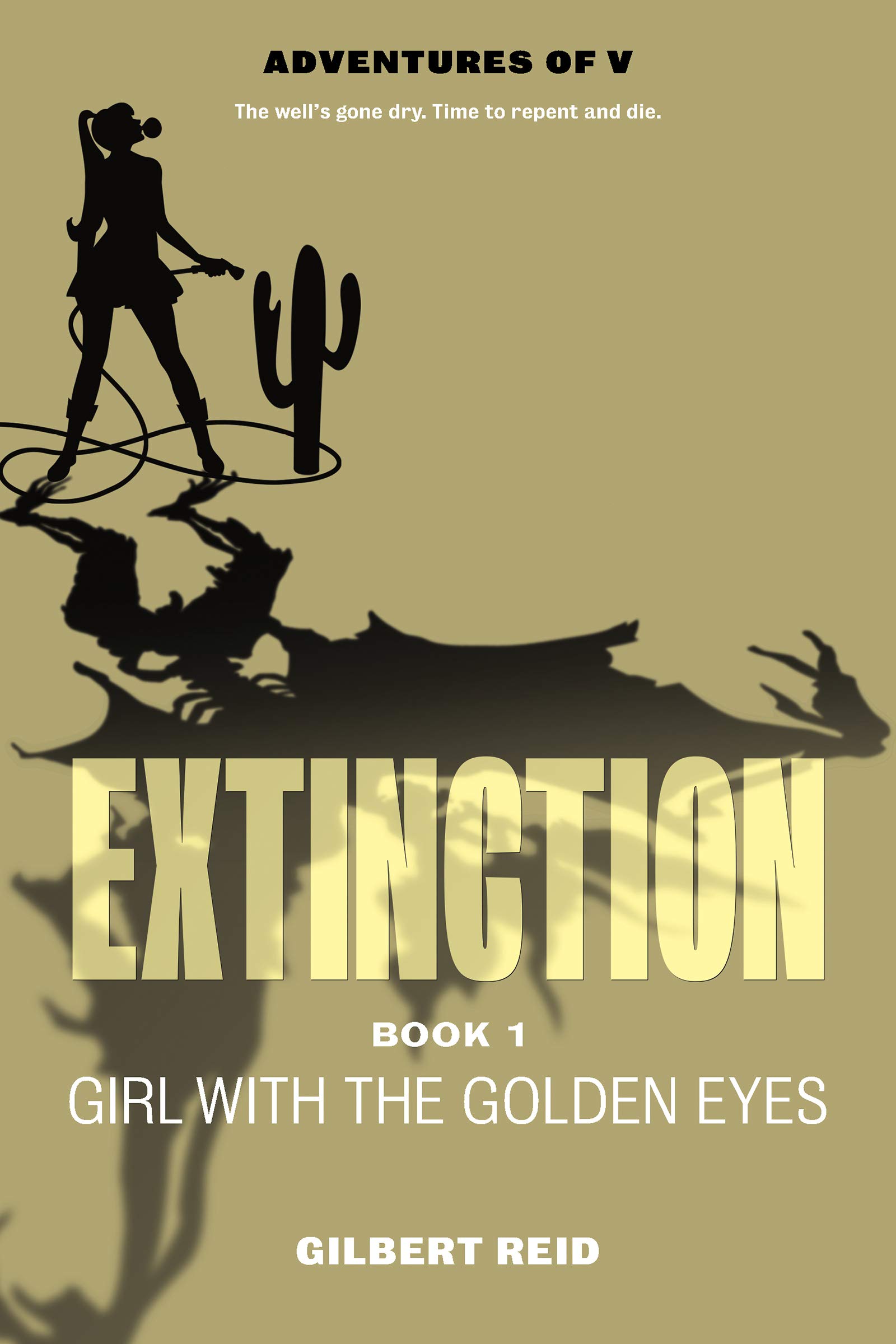 Extinction, Book 1: Girl with the Golden Eyes by Gilbert Reid | Goodreads