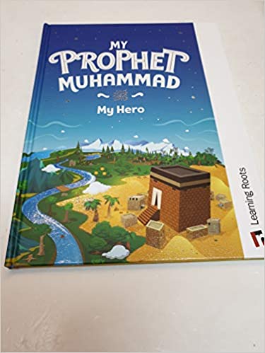 My Prophet Muhammad - My Hero by Zaheer Khatri | Goodreads