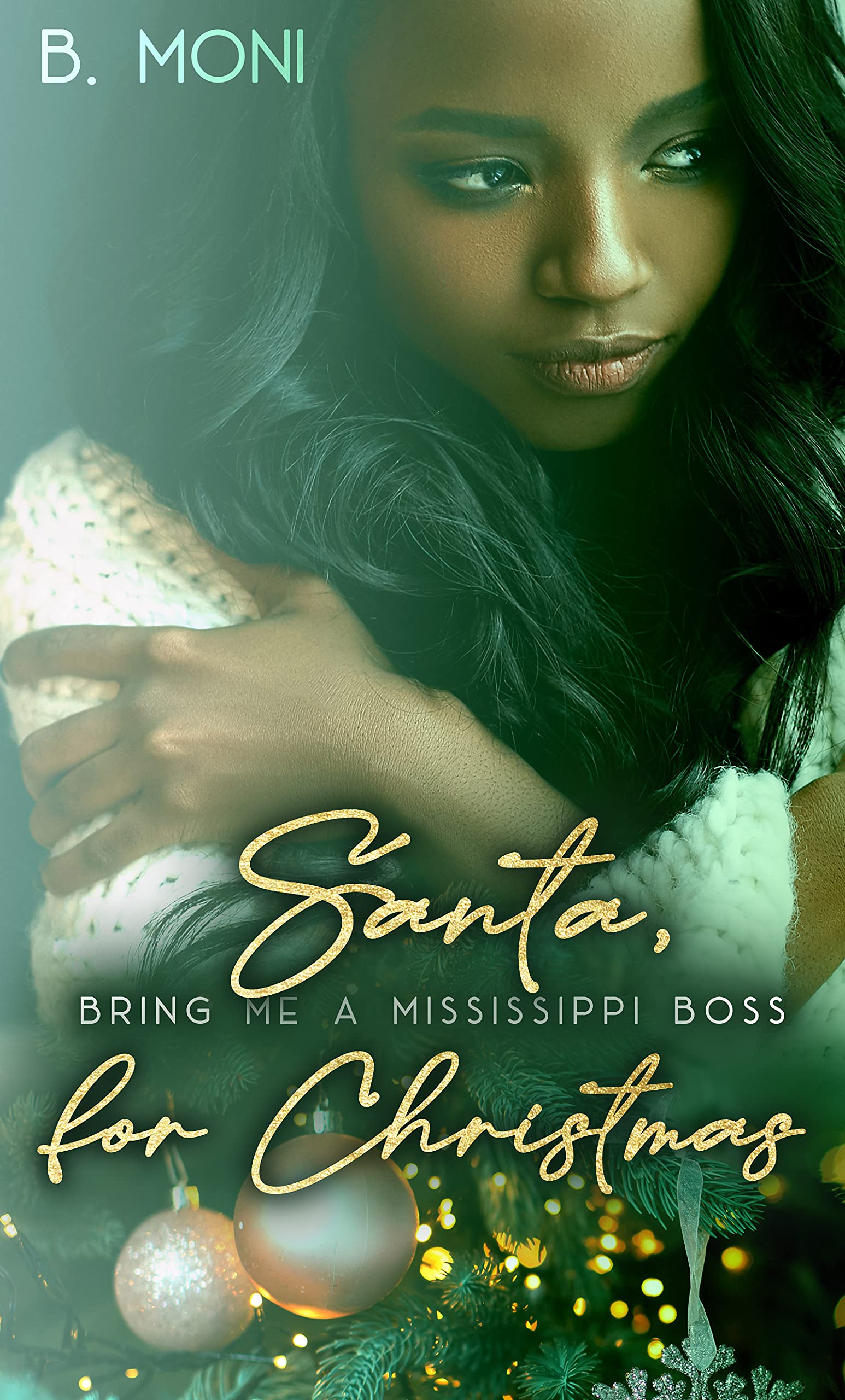 Santa, Bring Me a Mississippi Boss For Christmas by B. Moni | Goodreads