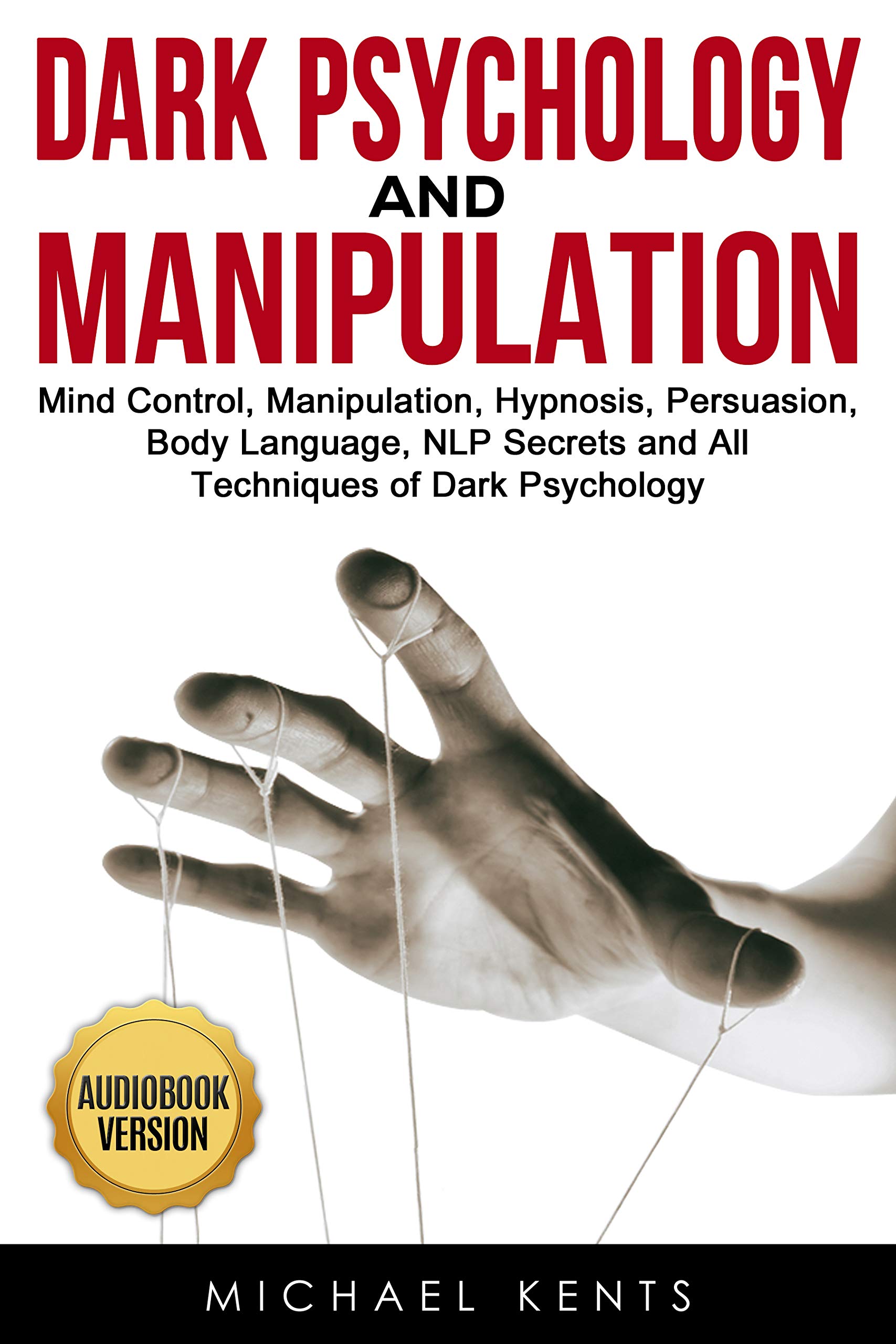 Dark Psychology and Manipulation - The Dark Side of Psychology: Mind ...