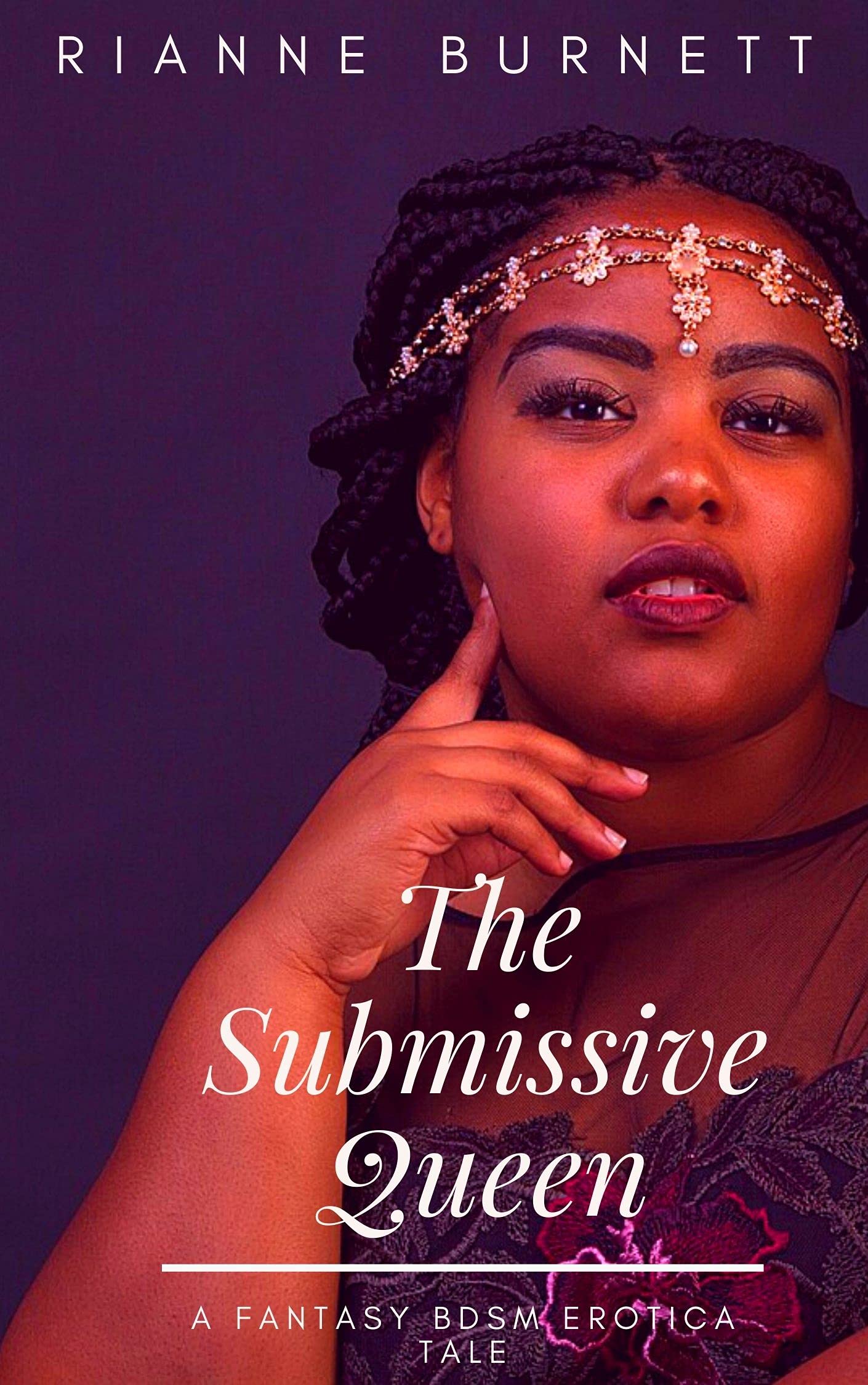 The Submissive Queen: Fantasy BDSM Romance by Rianne Burnett | Goodreads
