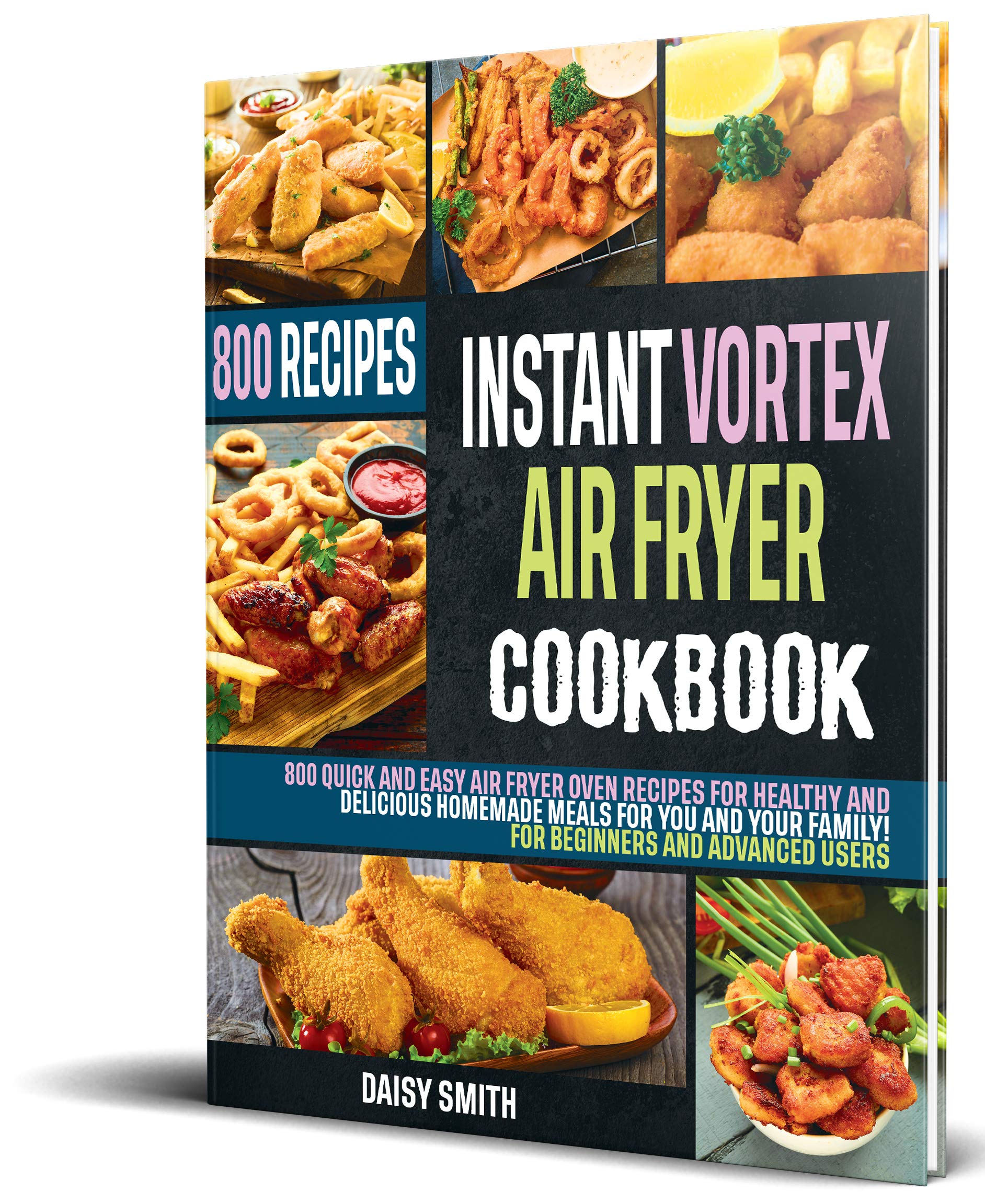 Instant Vortex Air Fryer Cookbook: 800 Quick and Easy Air Fryer Oven ...