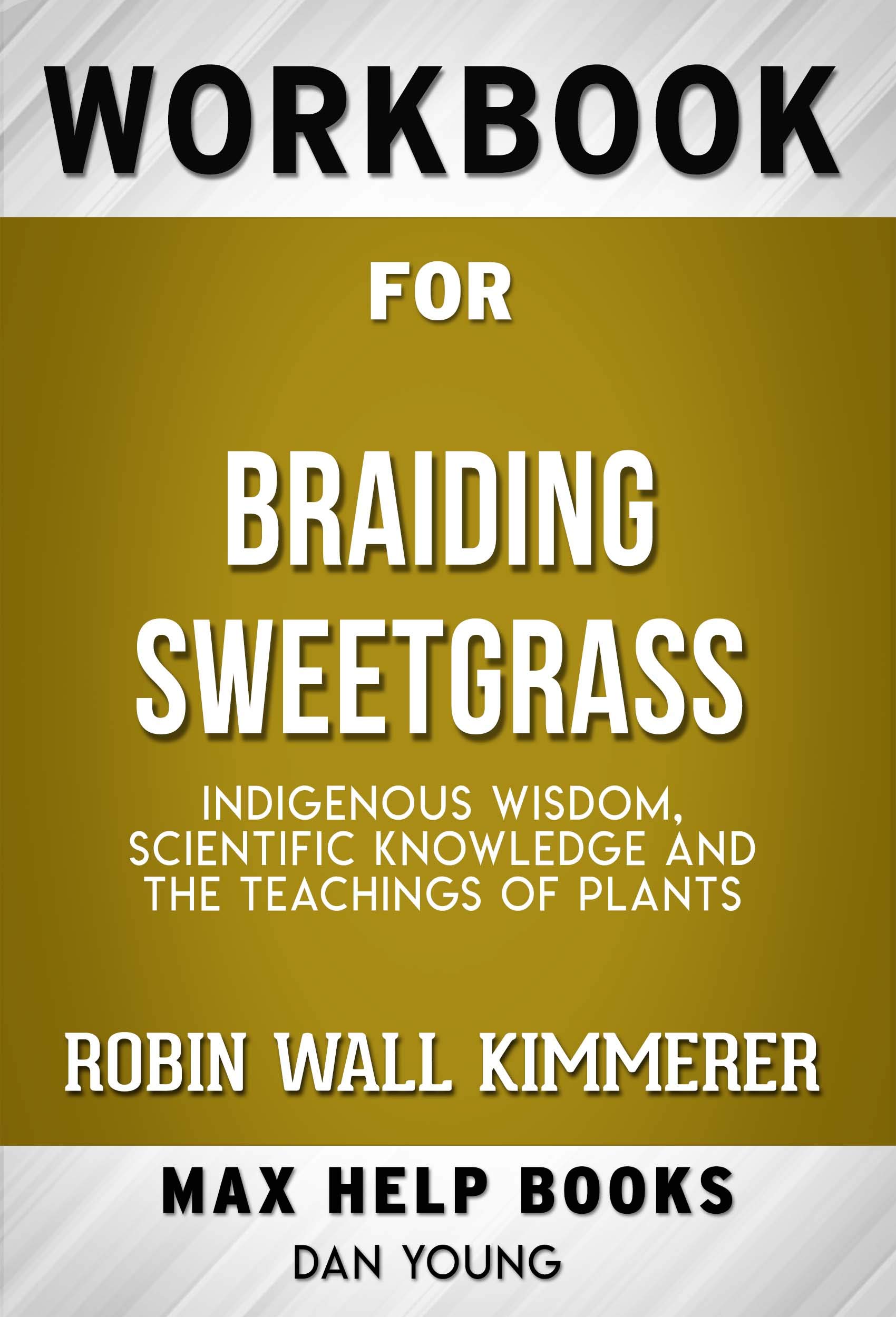 Workbook for Braiding Sweetgrass Indigenous Wisdom, Scientific ...