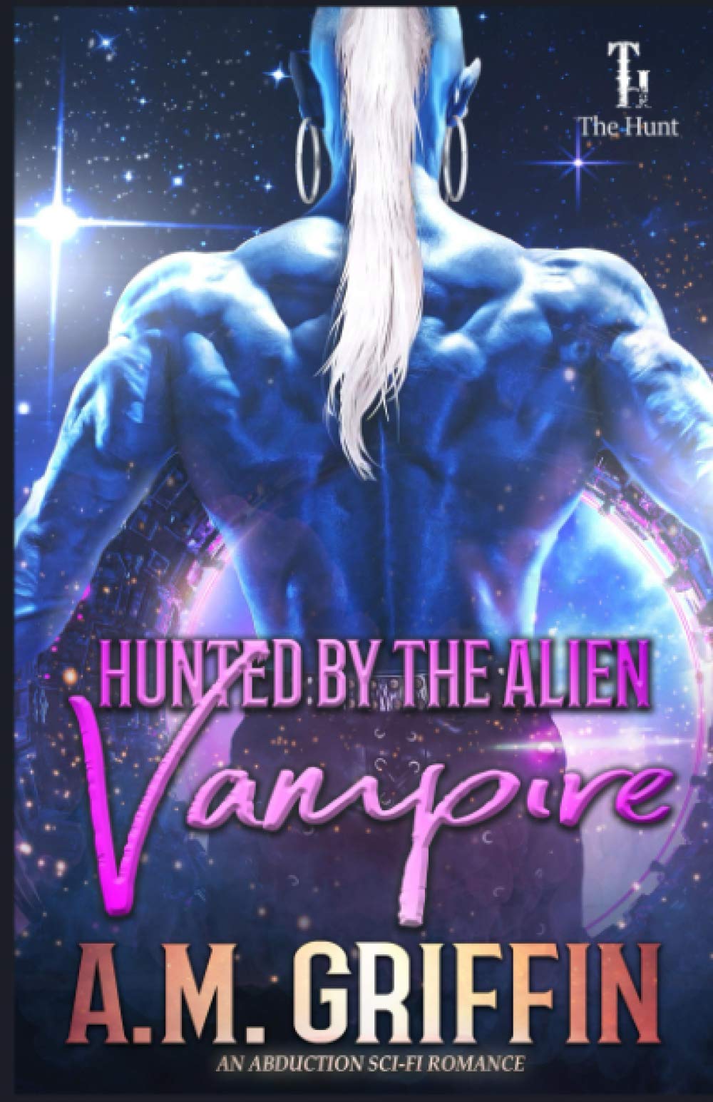 Hunted by the Alien Vampire: An Alien Abduction Romance by A.M. Griffin ...