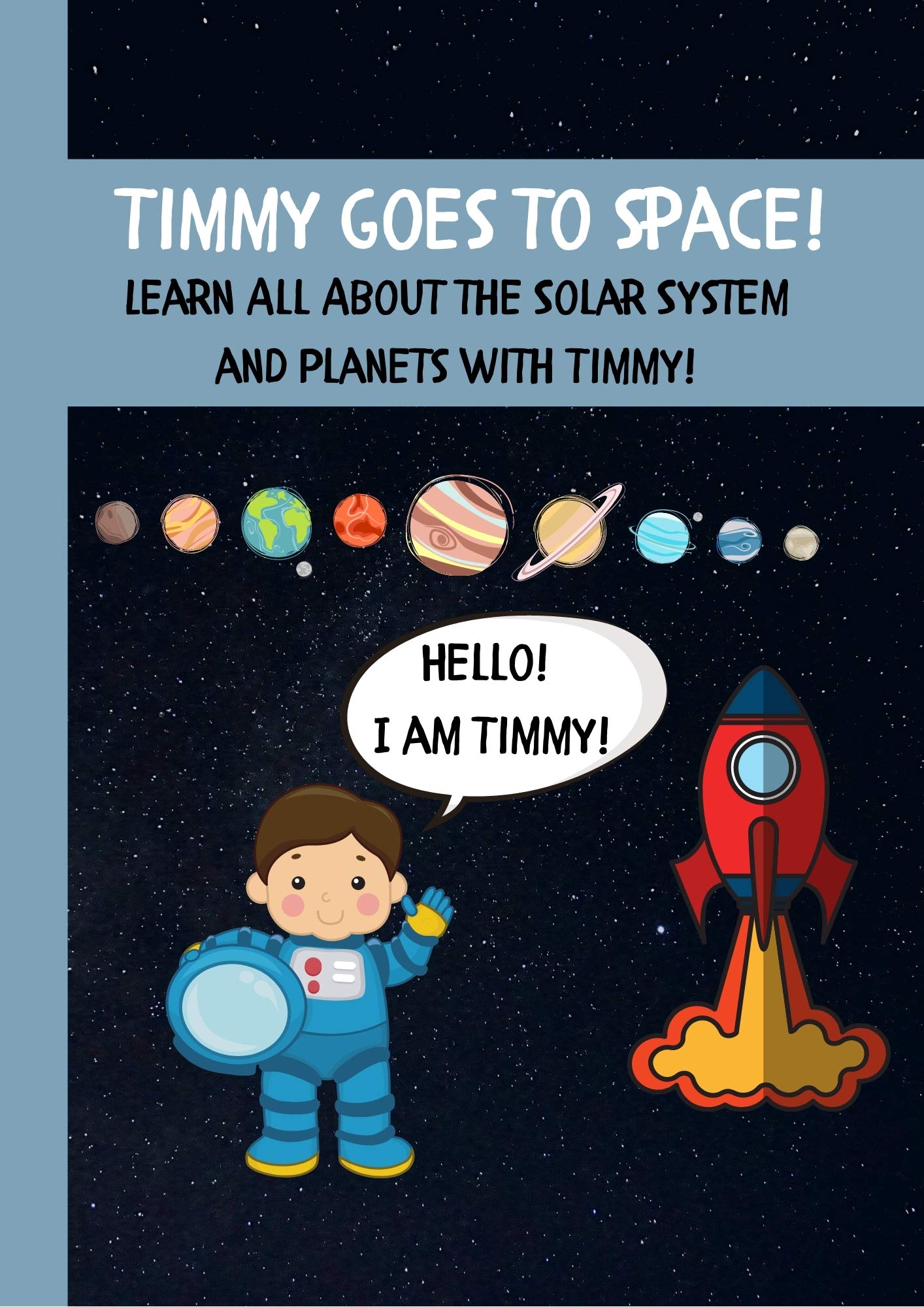 Timmy Goes to Space: Learn All About the Solar System and Planets with ...