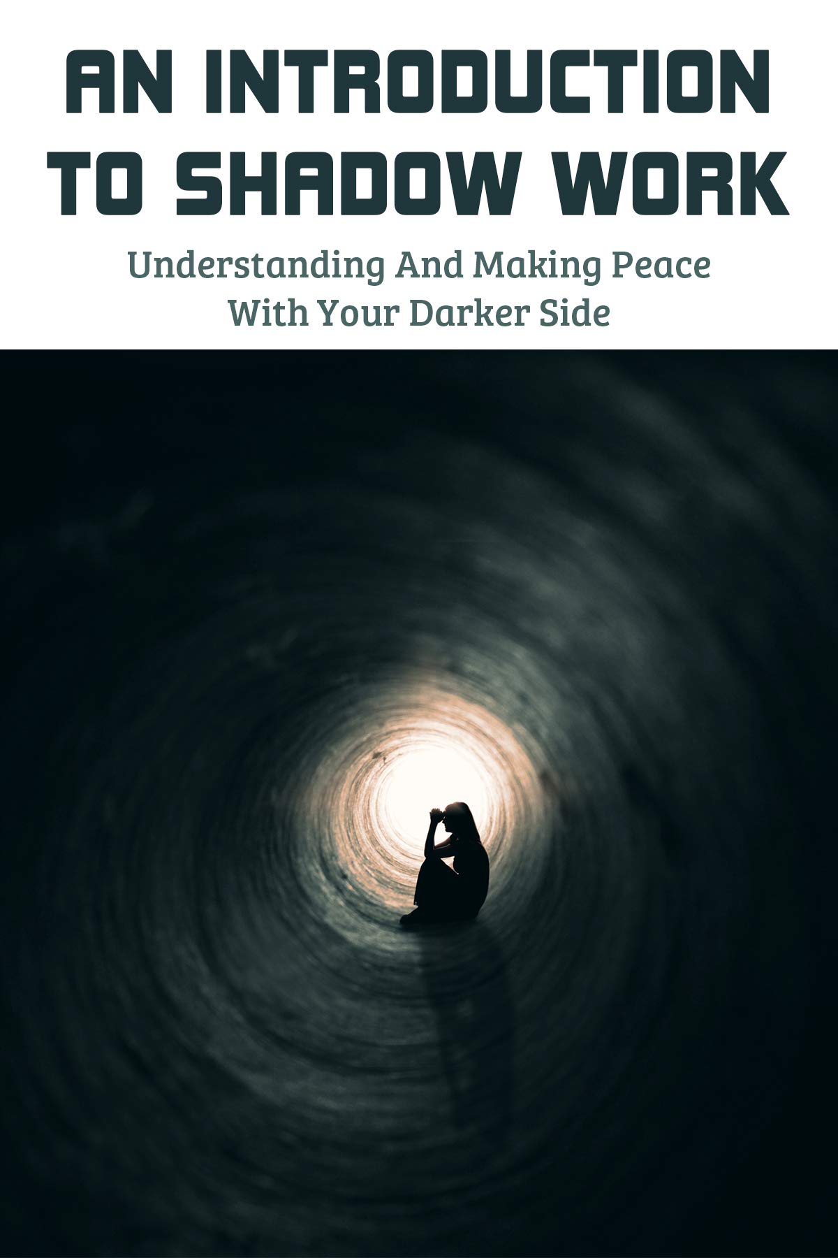 An Introduction To Shadow Work: Understanding And Making Peace With ...