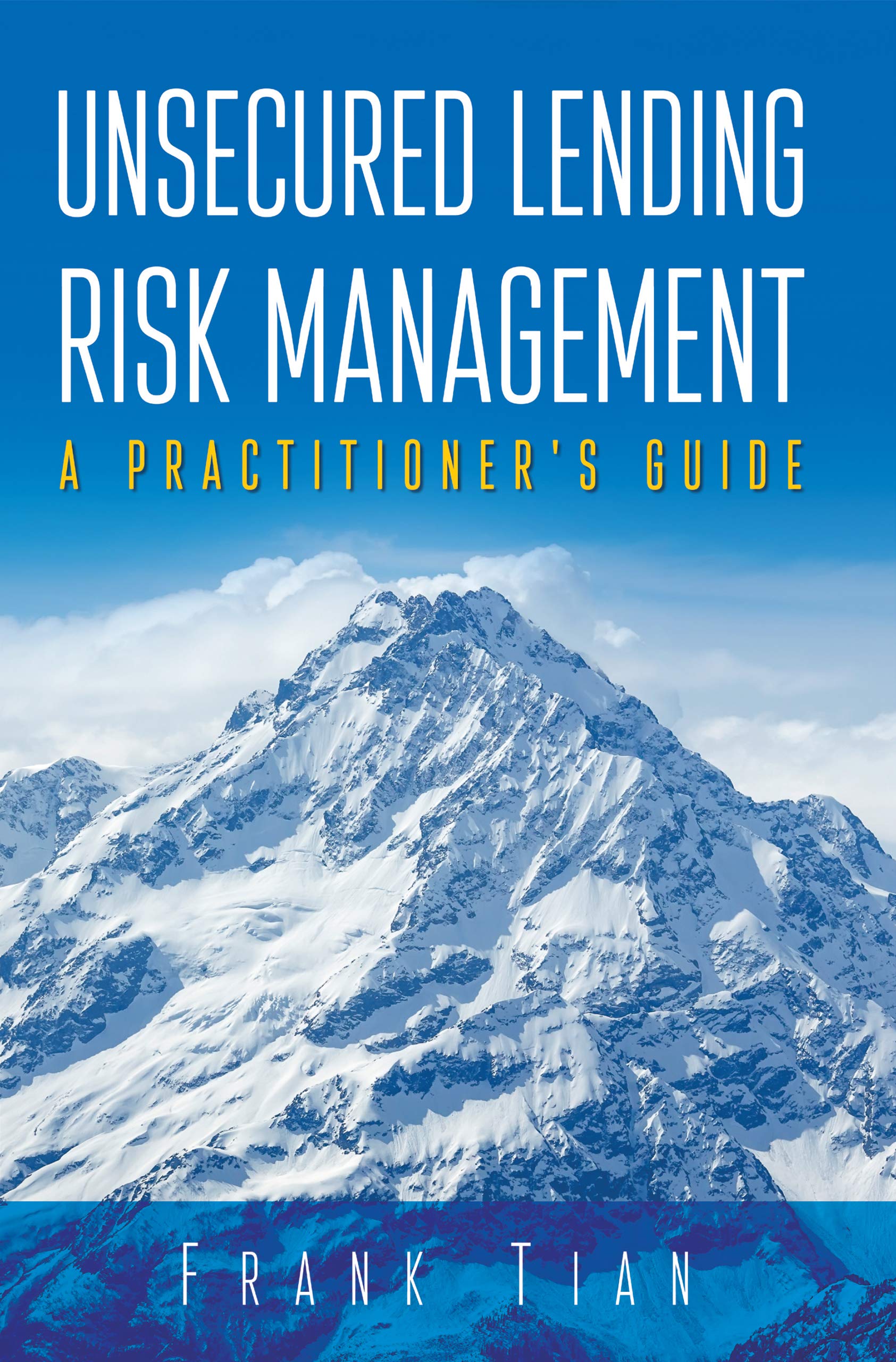 Unsecured Lending Risk Management: A Practitioner's Guide by Frank Tian ...