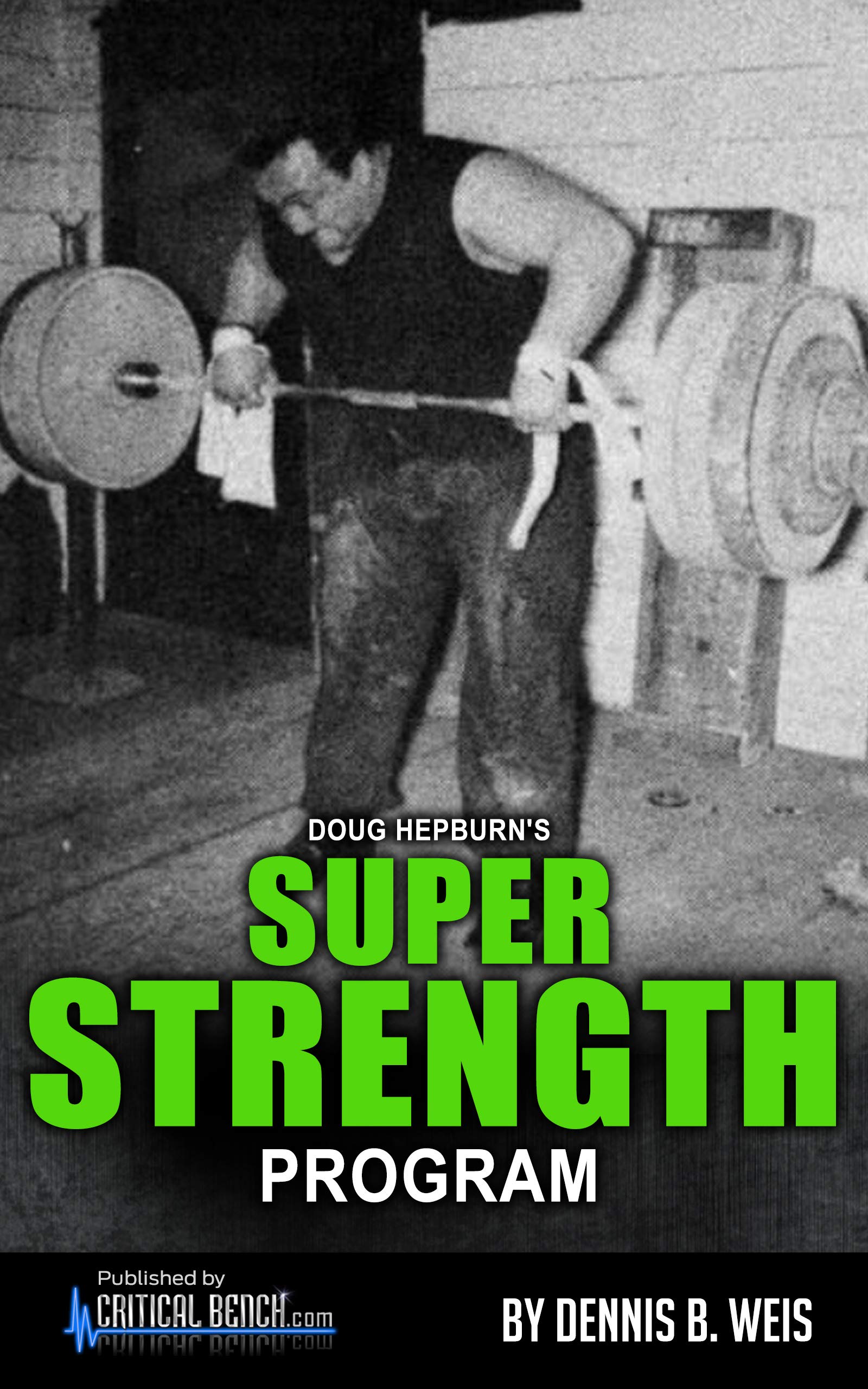Doug Hepburn's SUPER STRENGTH PROGRAM by Critical Bench | Goodreads