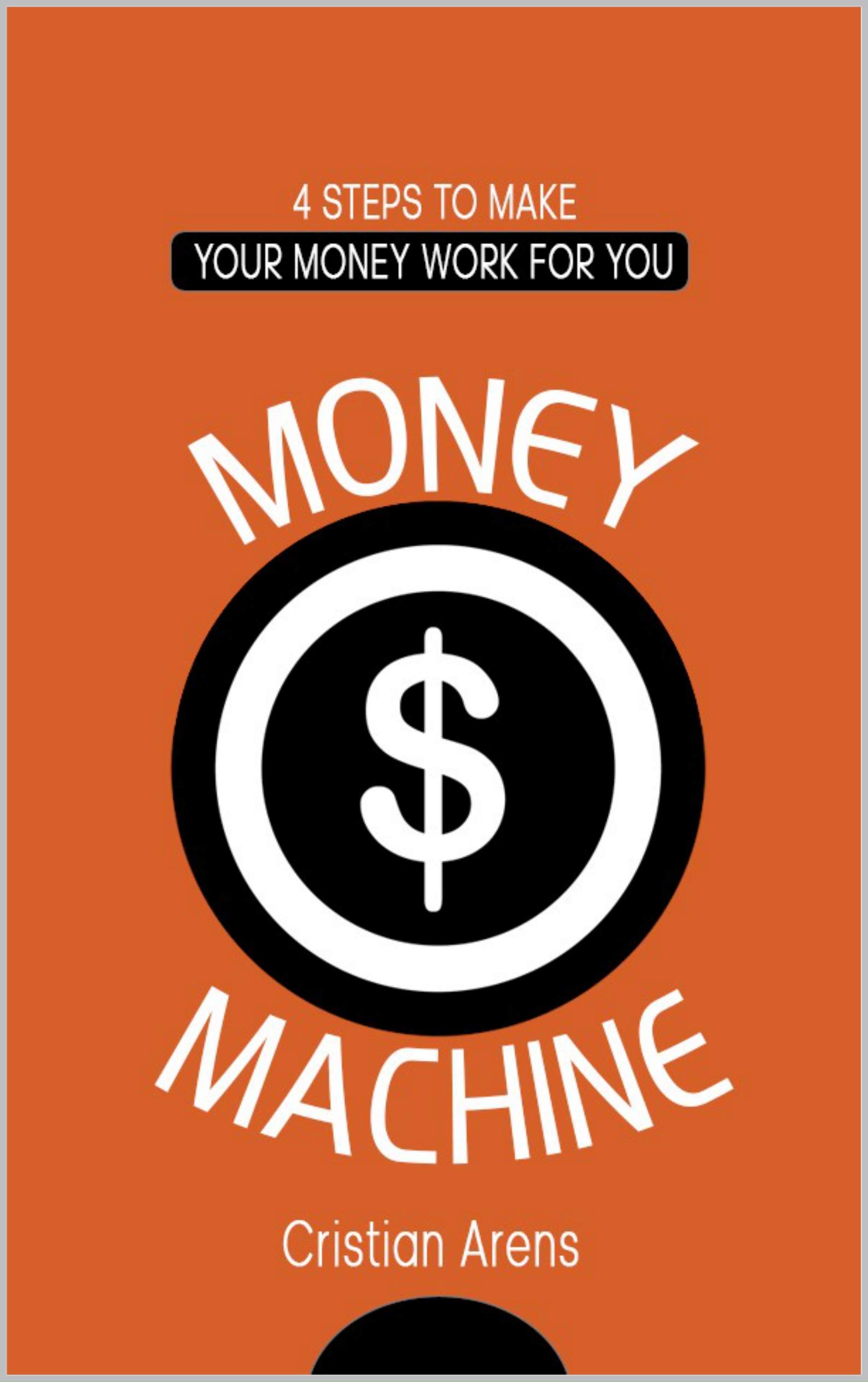 Money Code: 4 steps to make your money work for you by Cristian Arens ...