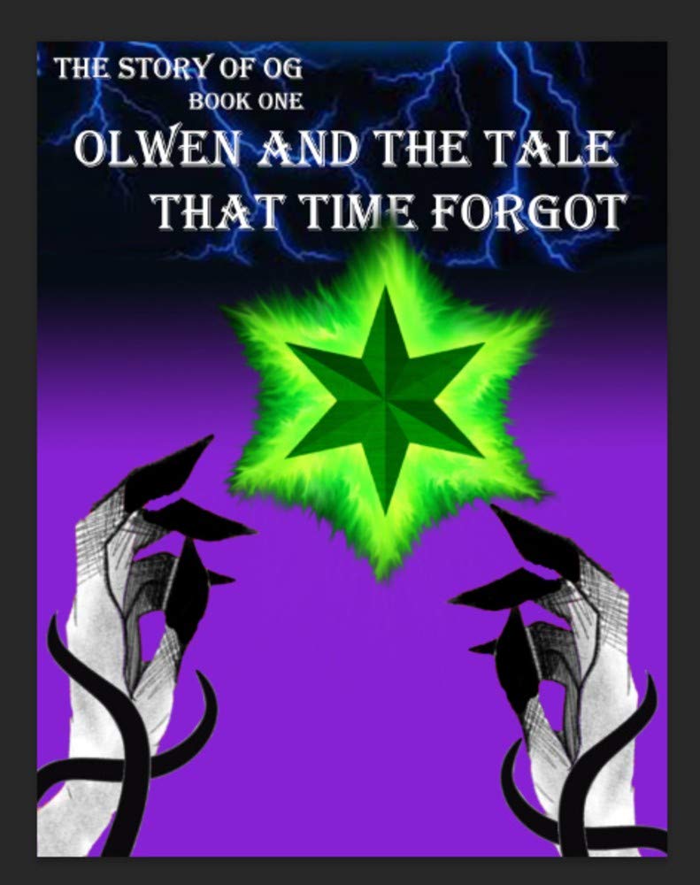 The Story of Og : Olwen and The Tale that Time Forgot by David Denewett ...