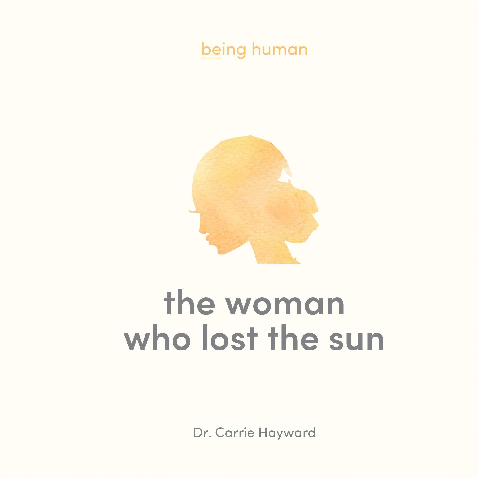 The Woman Who Lost the Sun by Carrie Hayward | Goodreads