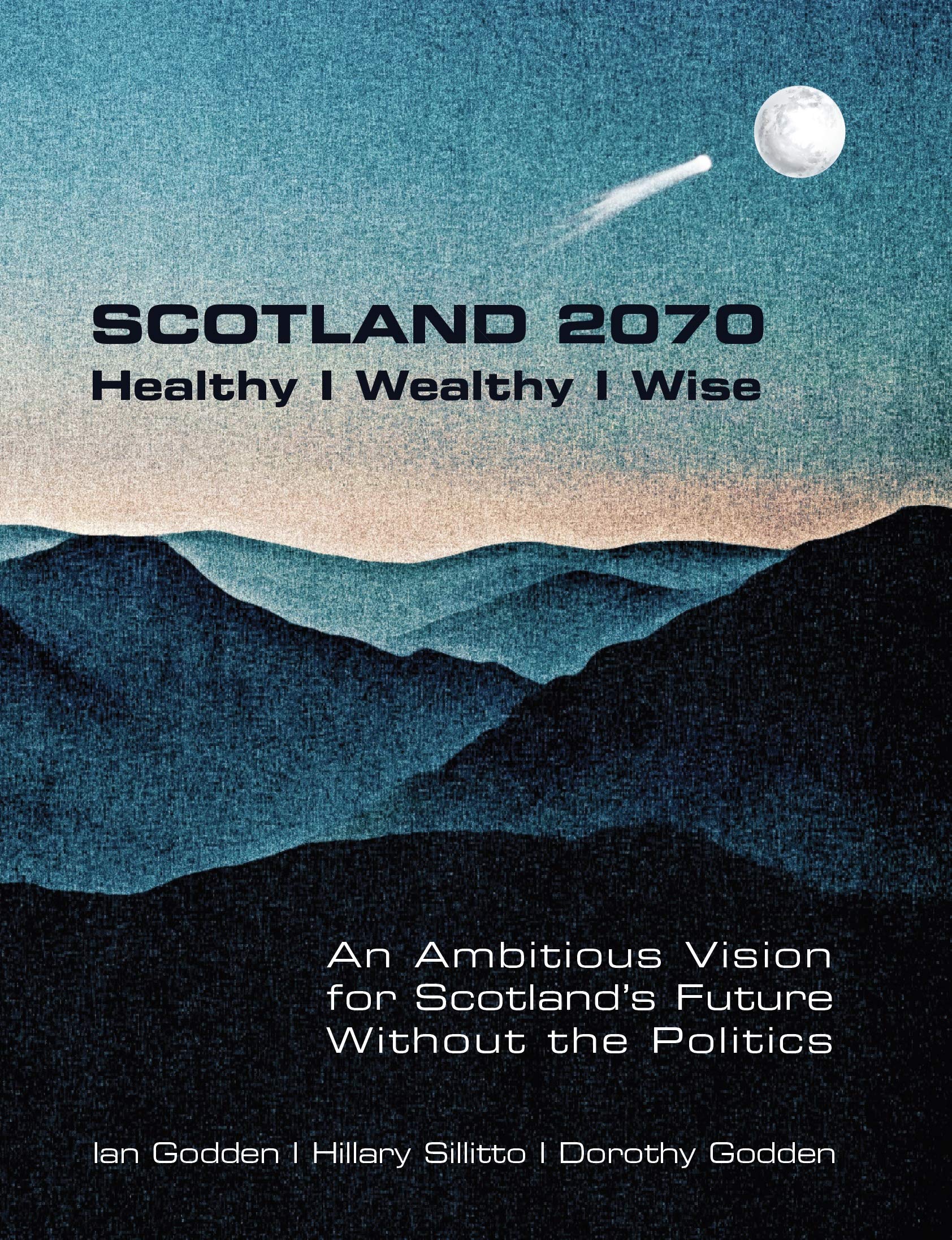 Scotland 2070. Healthy | Wealthy | Wise: An ambitious vision for ...