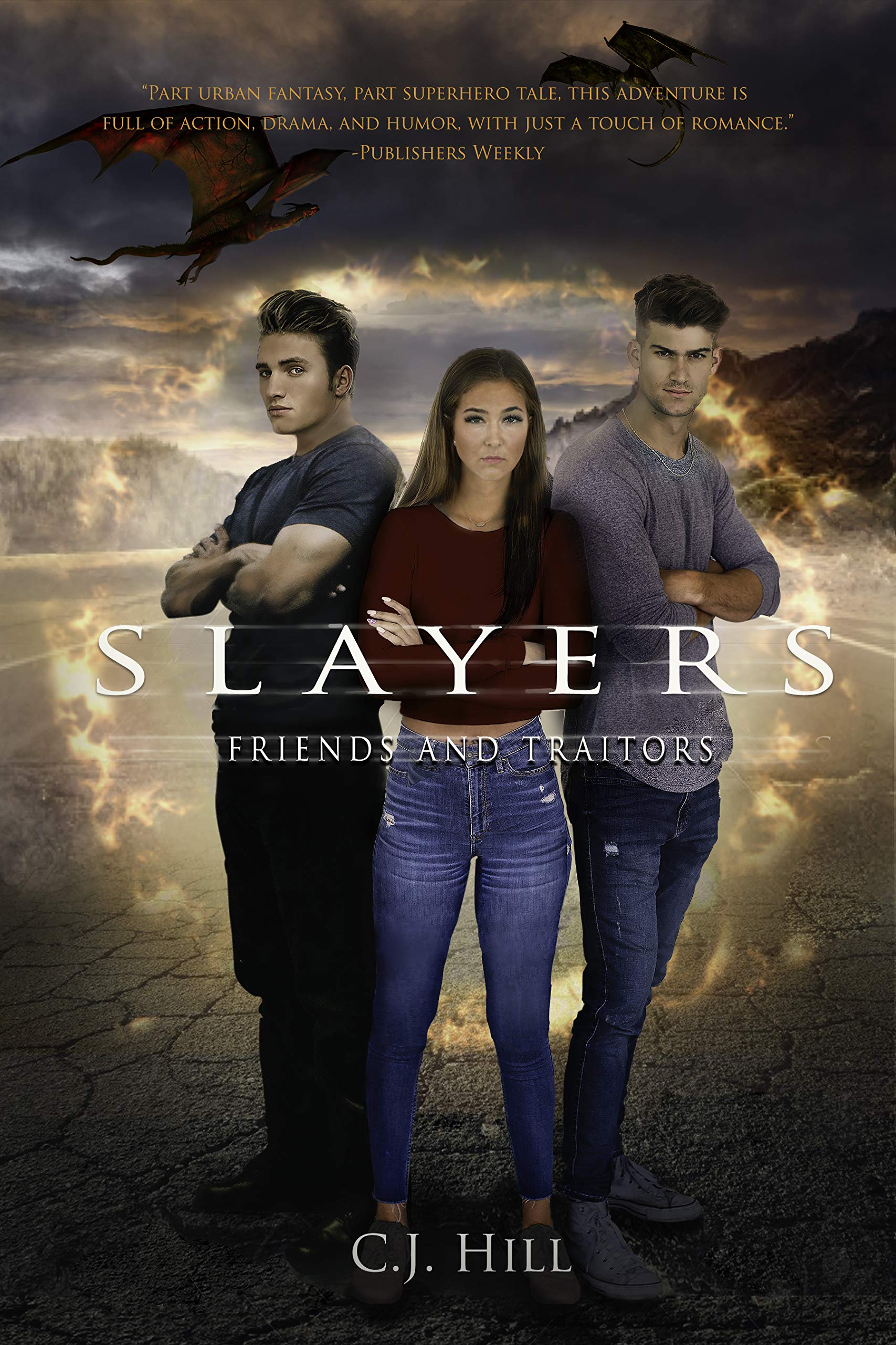 Friends and Traitors (Slayers, #2) by C.J. Hill | Goodreads