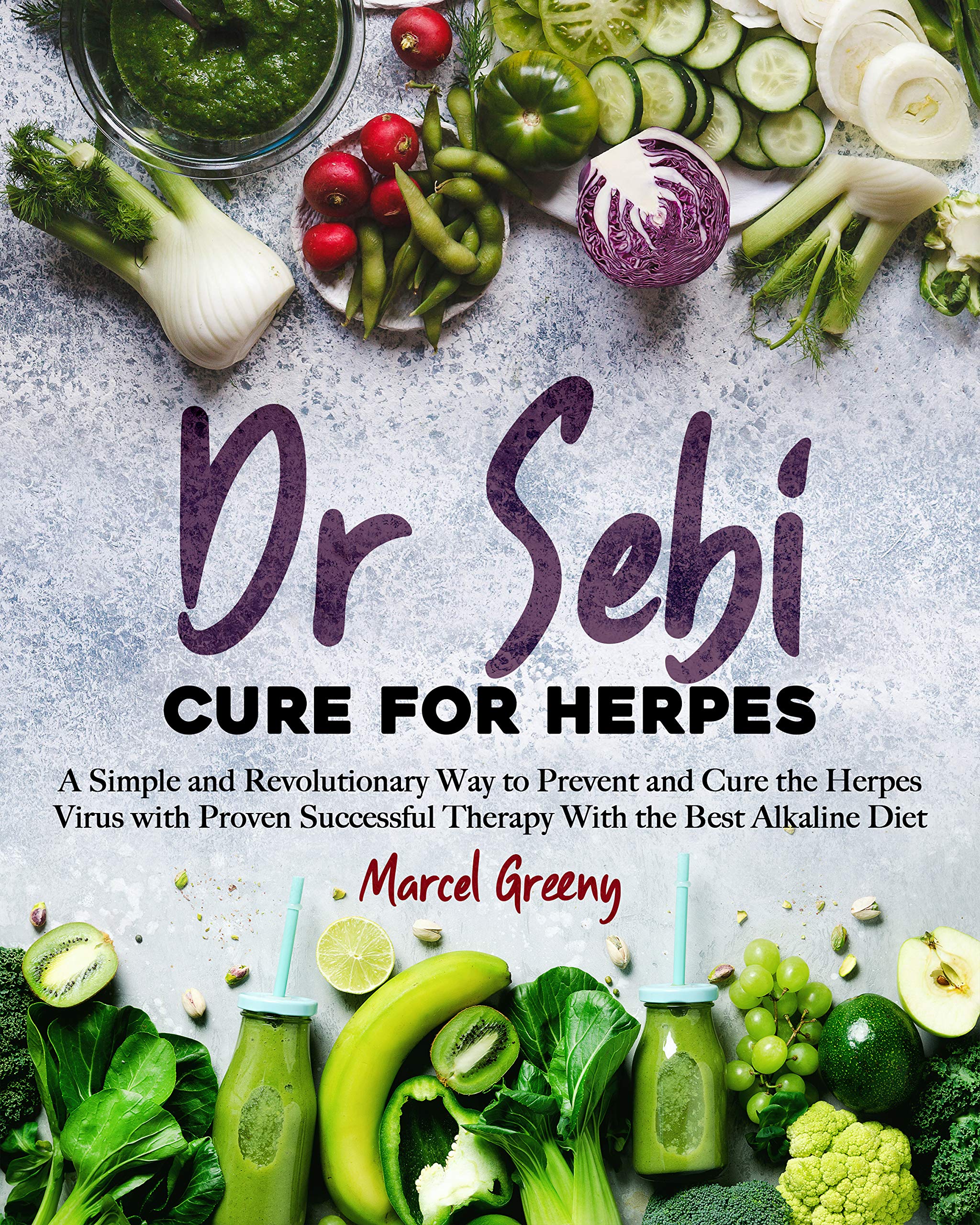 Dr. Sebi Cure for Herpes: Practical And Specific Guidance on How to Treat Cold Sores And Genital ...