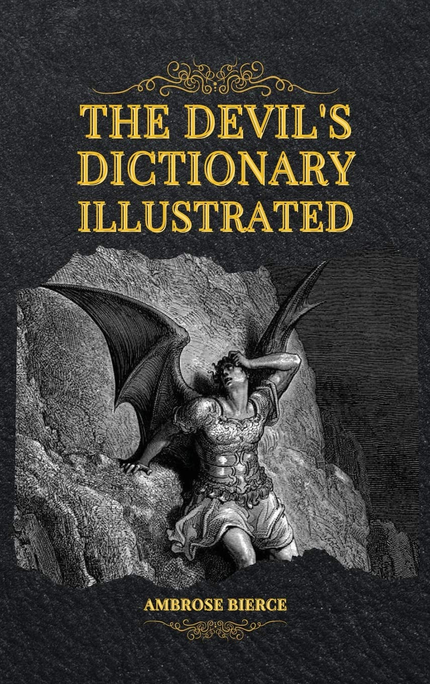 The Devil's Dictionary Illustrated by Ambrose Bierce | Goodreads
