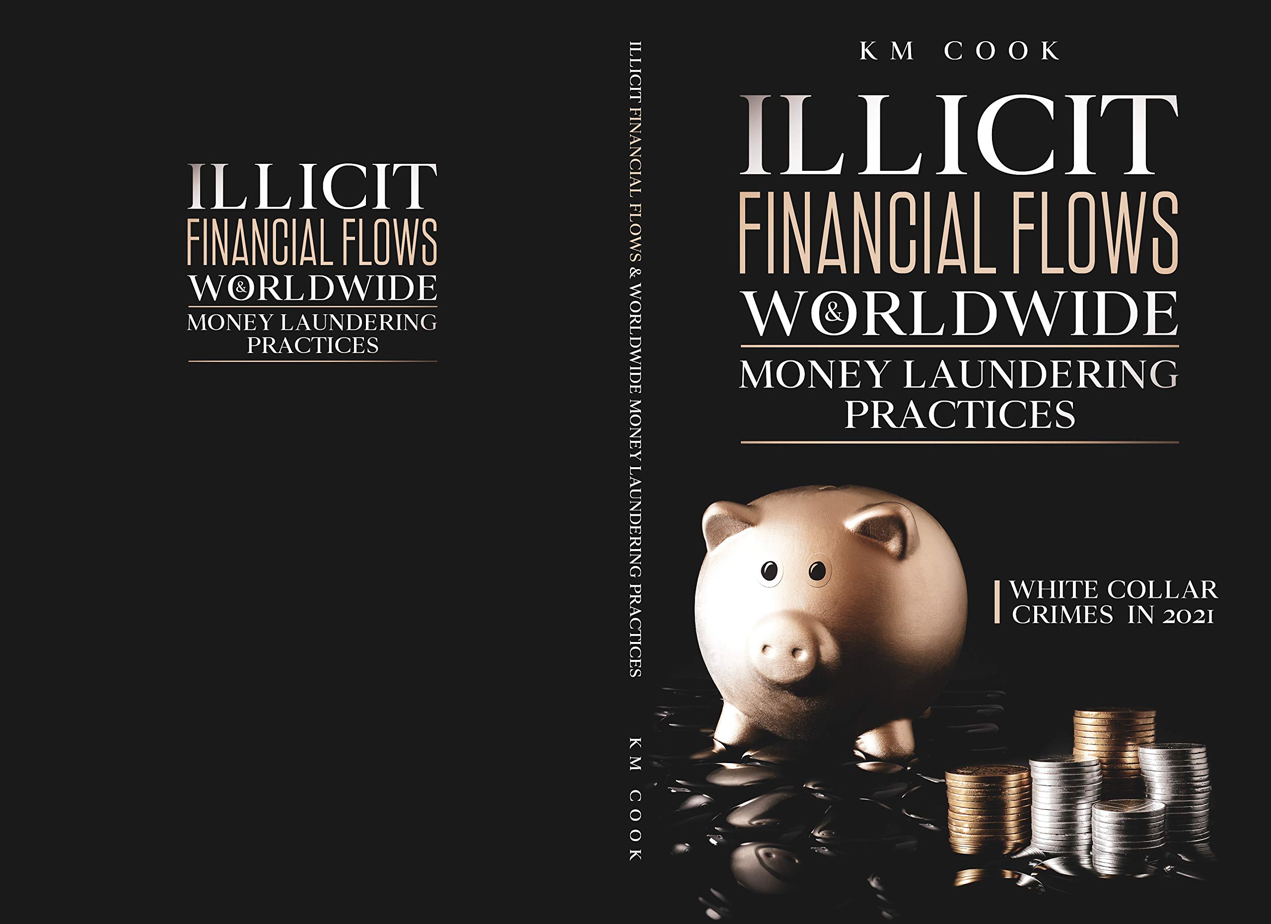 ILLICIT FINANCIAL FLOWS & WORLDWIDE MONEY LAUNDERING PRACTICES: White ...