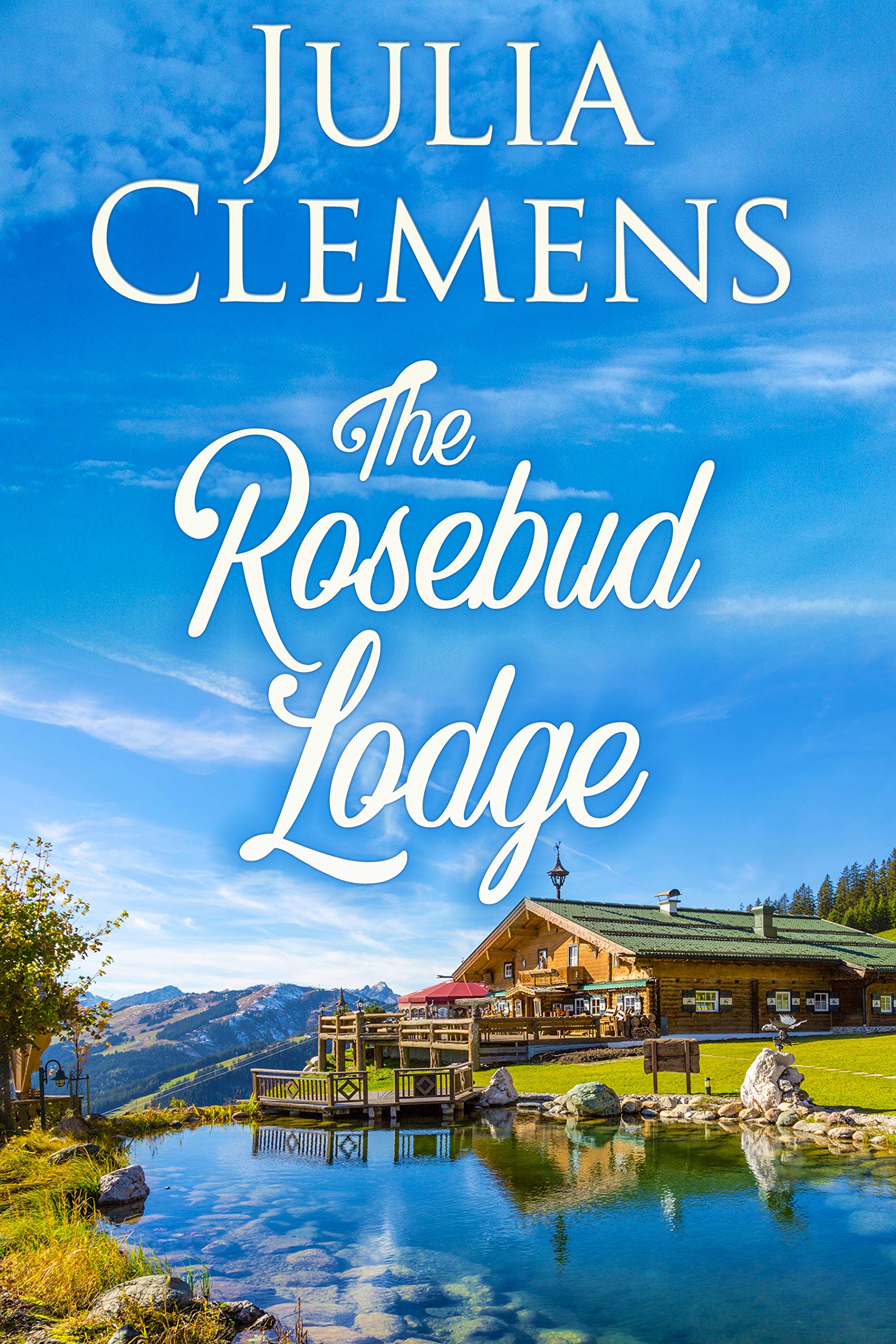 The Rosebud Lodge (The Rosebud Girls, #2) by Julia Clemens | Goodreads