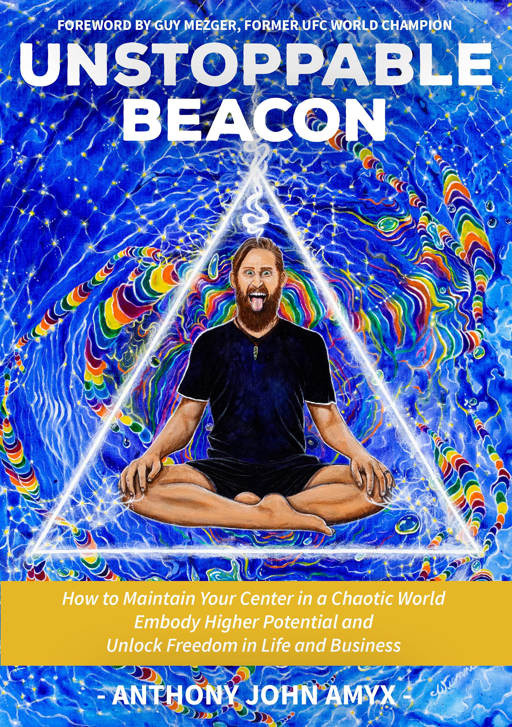 Unstoppable Beacon: How to Maintain Your Center in a Chaotic World ...