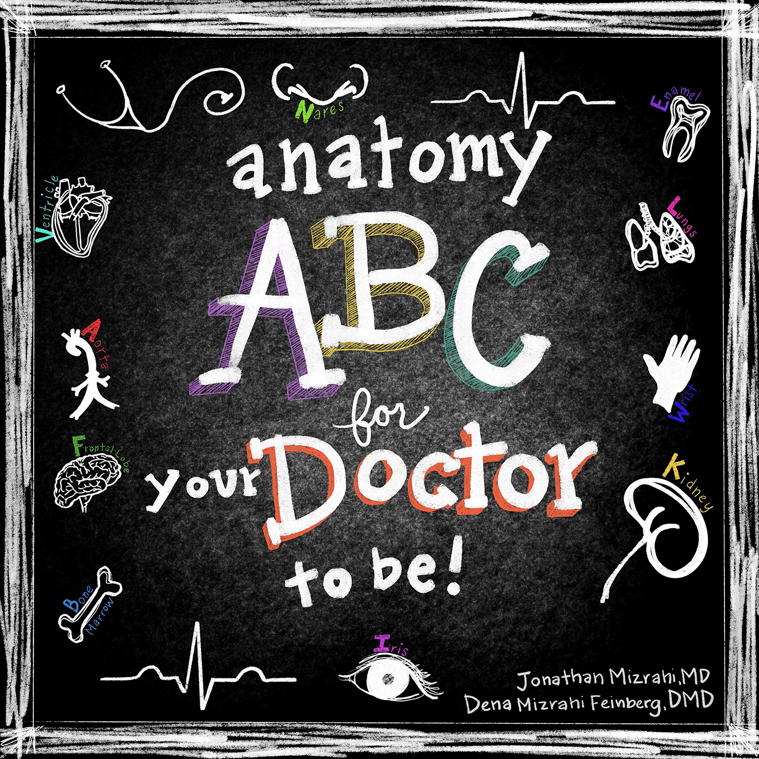 Anatomy ABC For Your Doctor To Be! by Jonathan Mizrahi | Goodreads