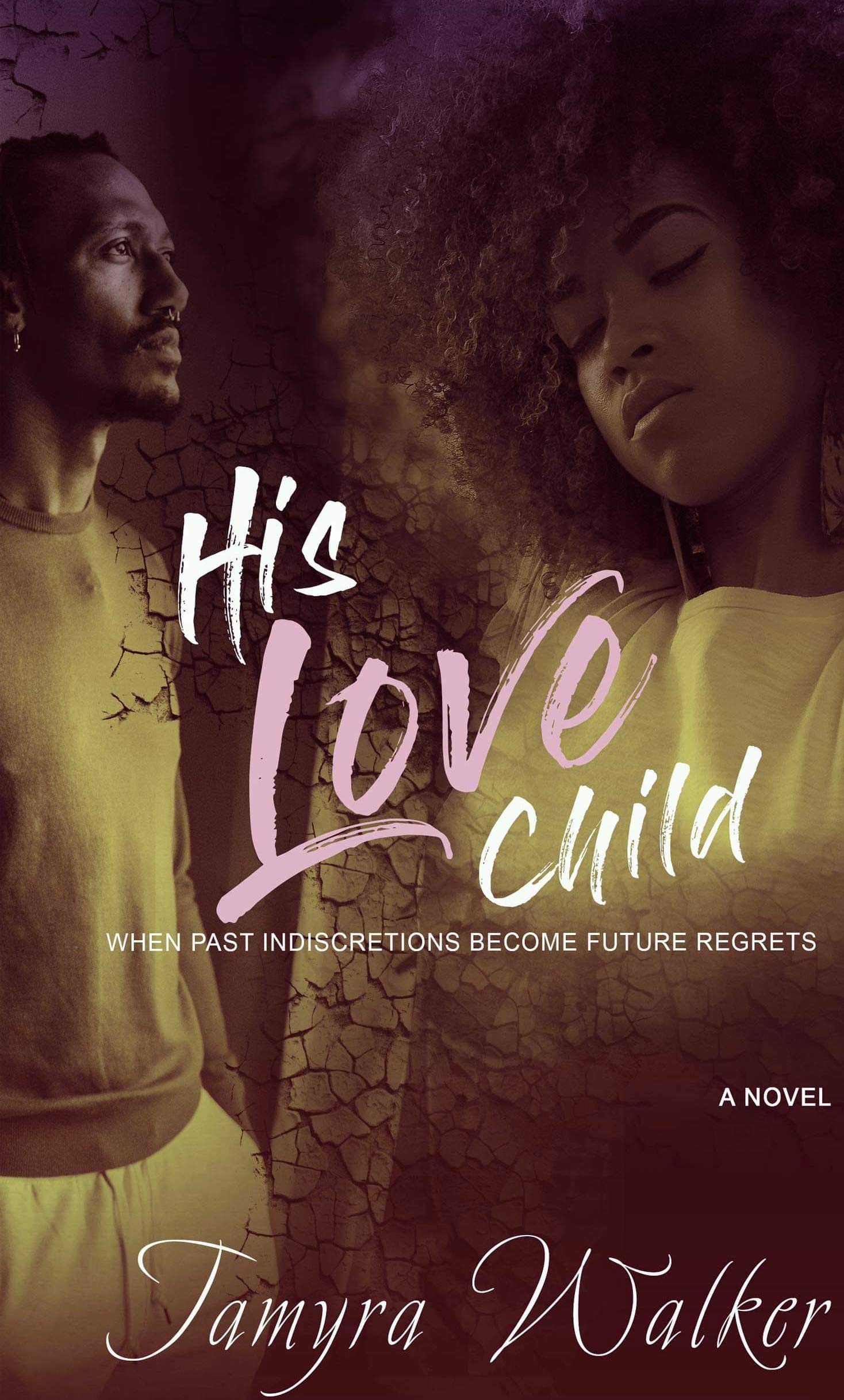 His Love Child: When Past Indiscretions Become Future Regrets by Tamyra ...