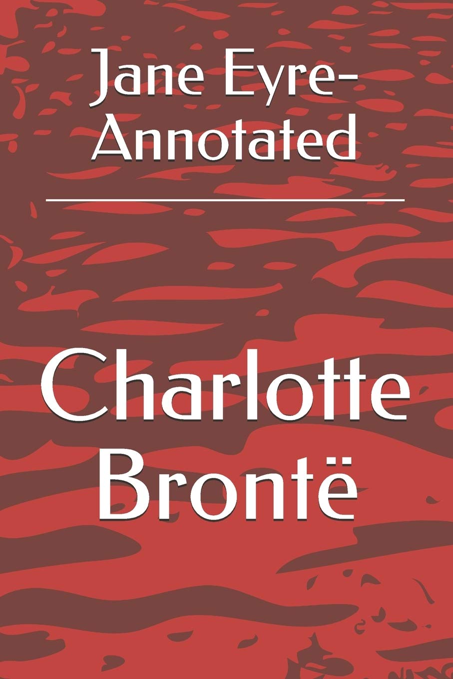 Jane Eyre- Annotated by Charlotte Brontë | Goodreads