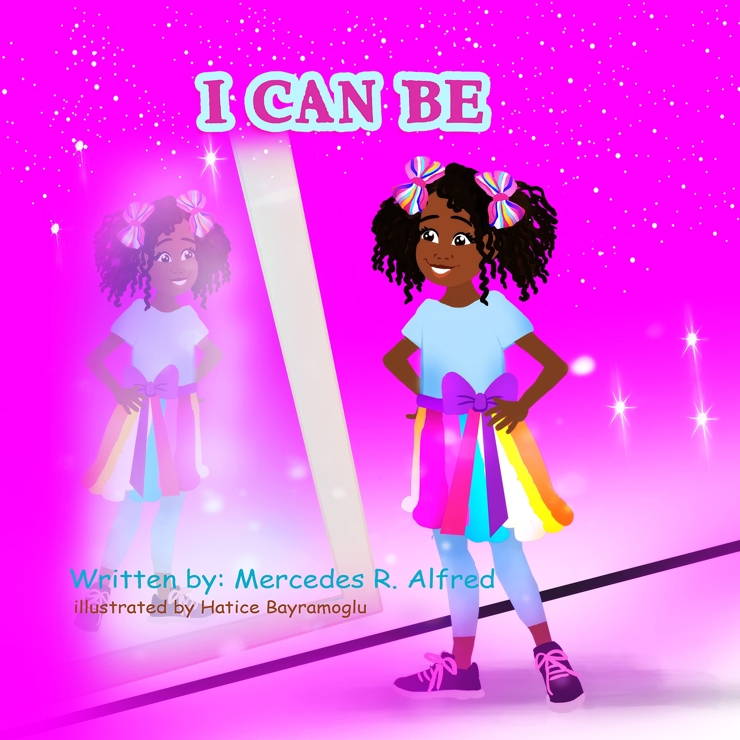 I CAN BE by Mercedes Alfred | Goodreads
